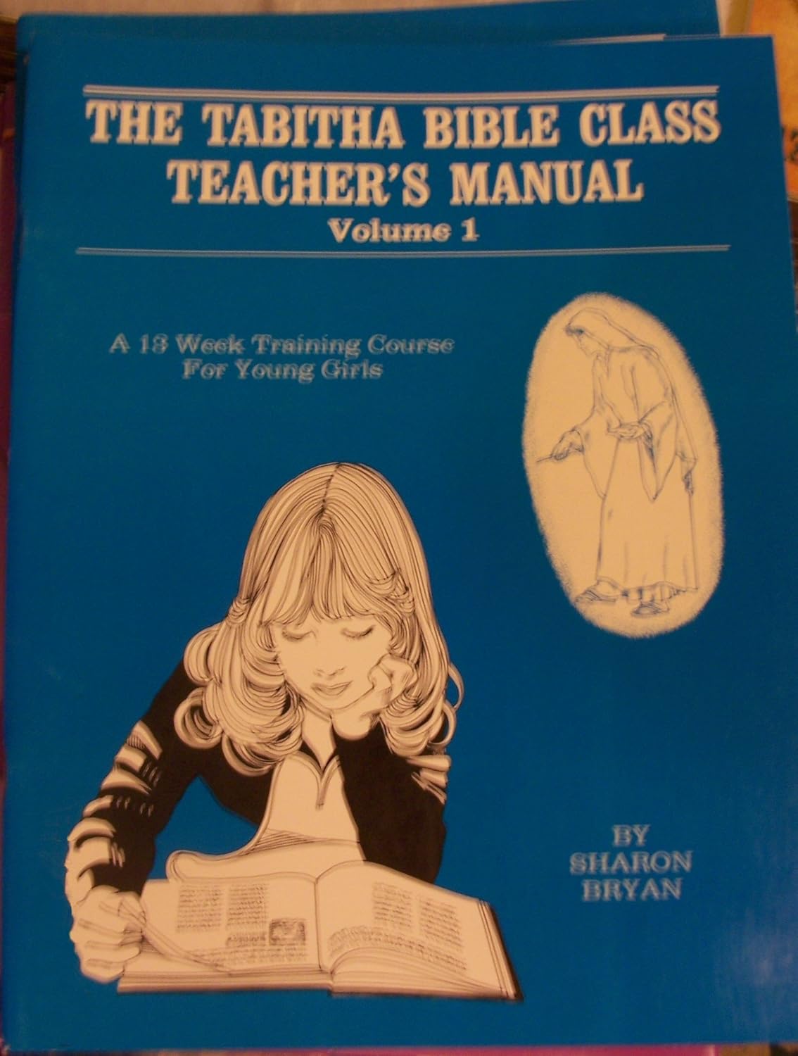 The Tabitha Bible Class Teacher's Manual (Vol. 1): Fleck, Sharon Bryan ...