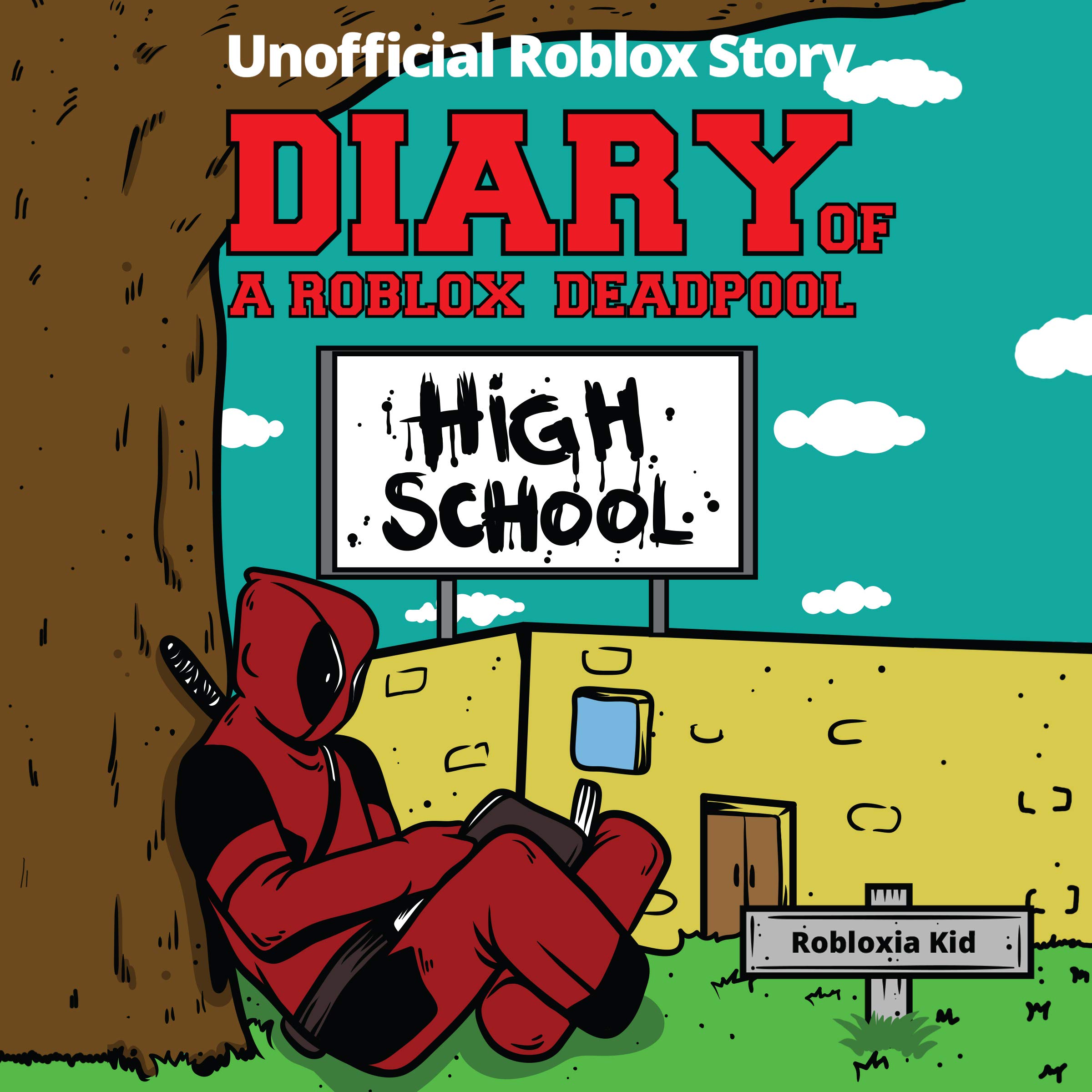 Buy Diary of a Roblox Deadpool (Roblox High School): Unofficial Roblox ...
