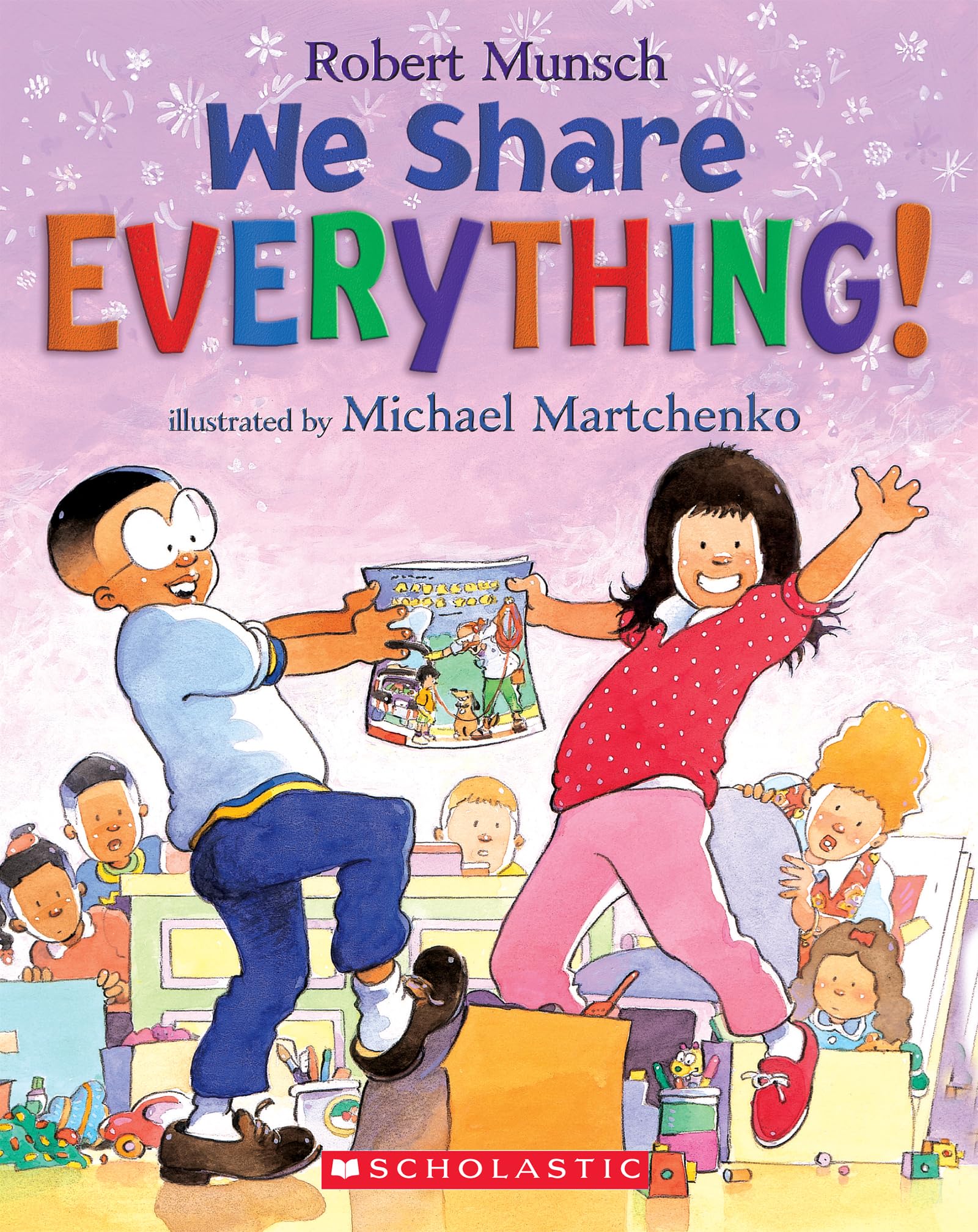 We Share Everything!: Munsch, Robert, Martchenko, Michael ...