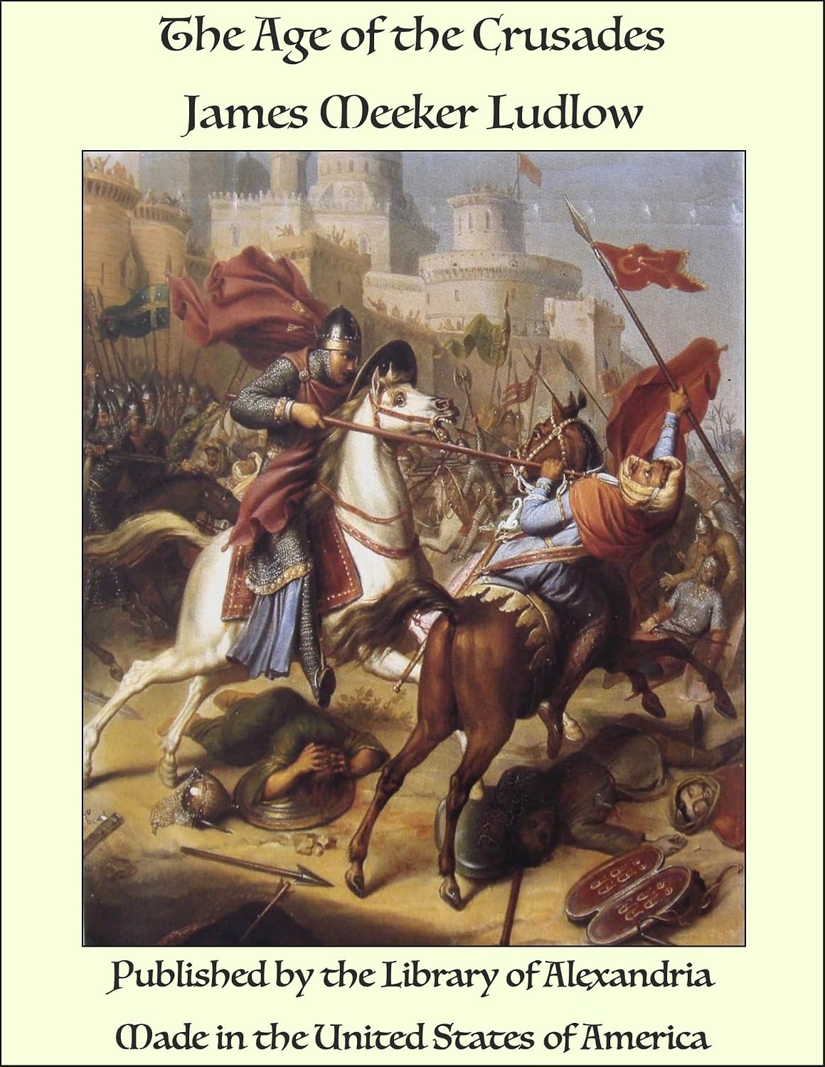 The Age of the Crusades - Kindle edition by Ludlow, James Meeker ...