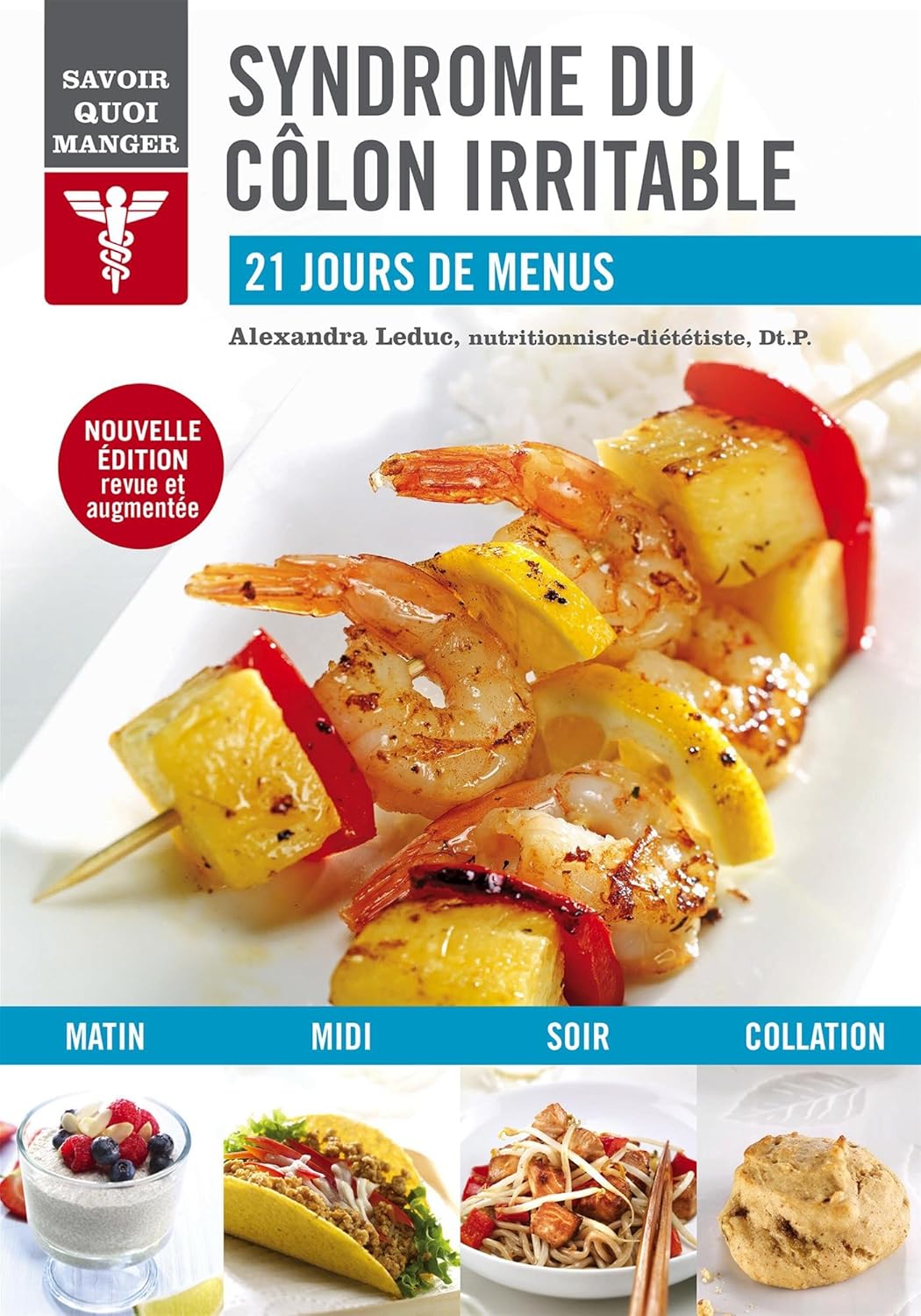 Syndrome du côlon irritable: 21 Jours de menus (Savoir Quoi Manger ...