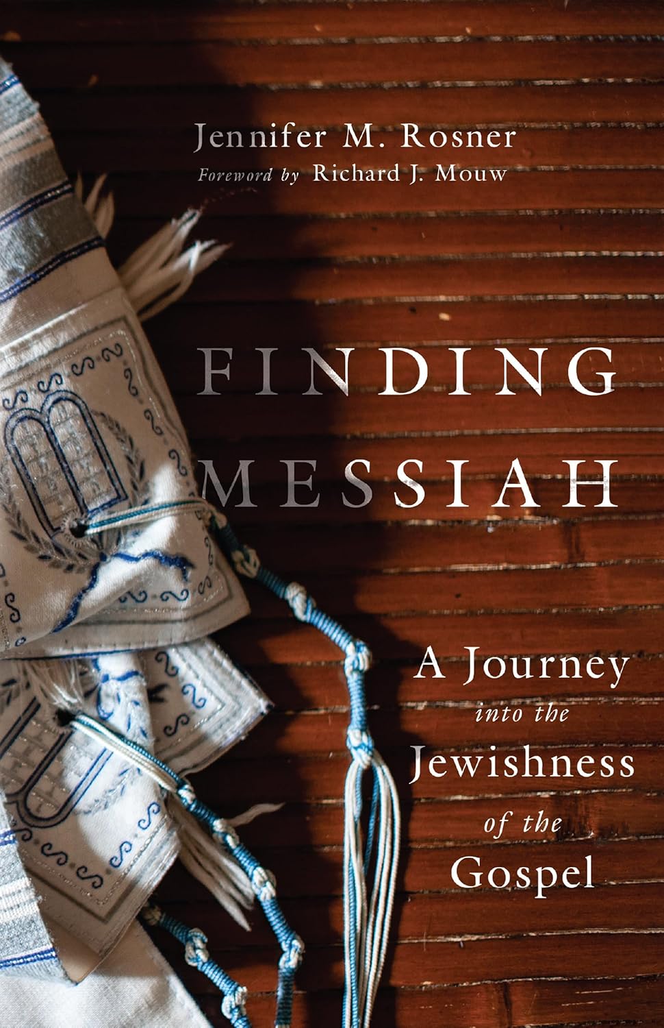 Finding Messiah: A Journey into the Jewishness of the Gospel: Rosner ...
