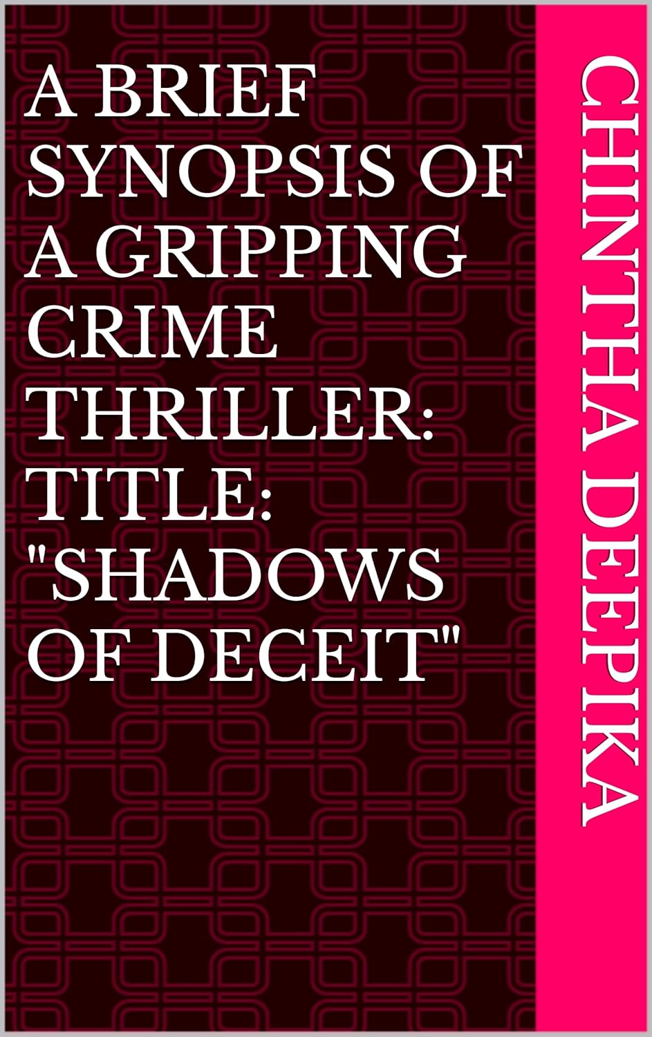 A brief synopsis of a gripping crime thriller: Title: "Shadows of ...