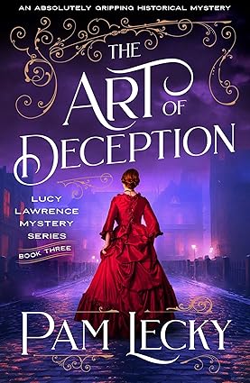 The Art of Deception: An utterly compelling historical mystery (The Lucy Lawrence Mysteries Book ...