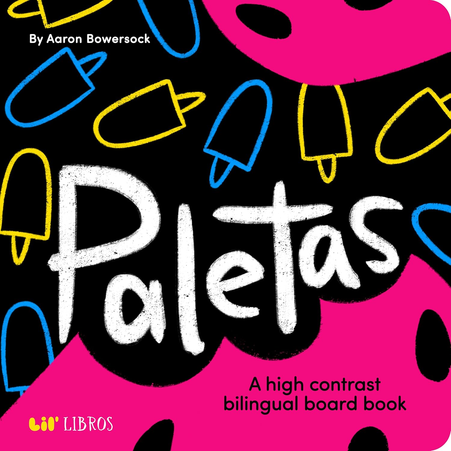 Paletas: A High Contrast Bilingual Book for Babies (Lil' Libros ...