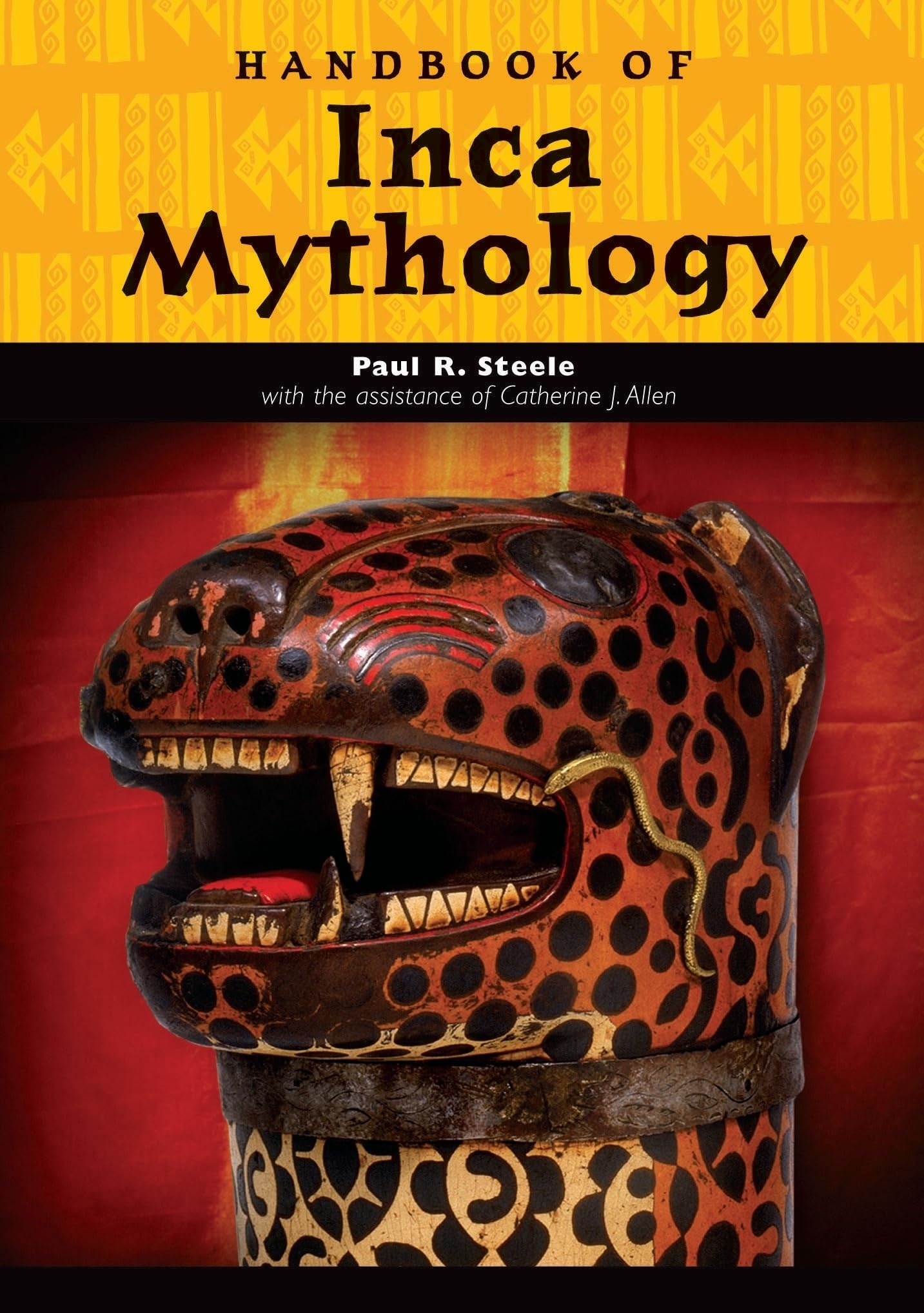 Handbook of Inca Mythology (World Mythology): Steele, Paul Richard ...