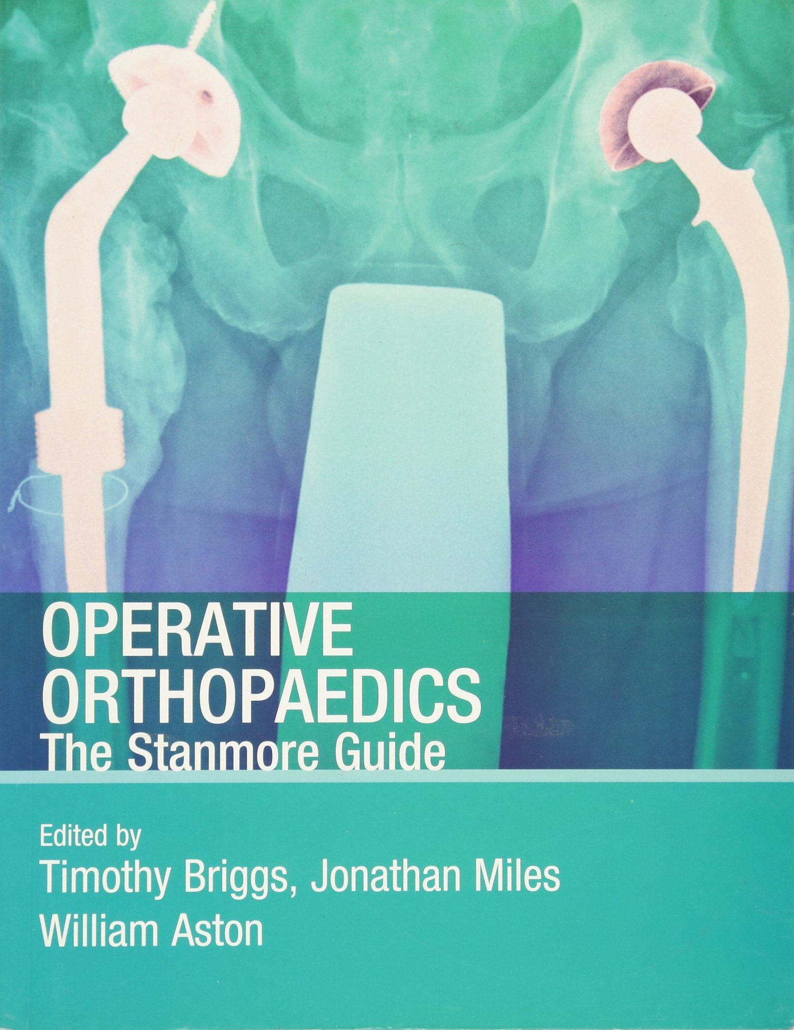 Buy OPERATIVE ORTHOPAEDICS THE STANMORE GUIDE (Hodder Arnold ...