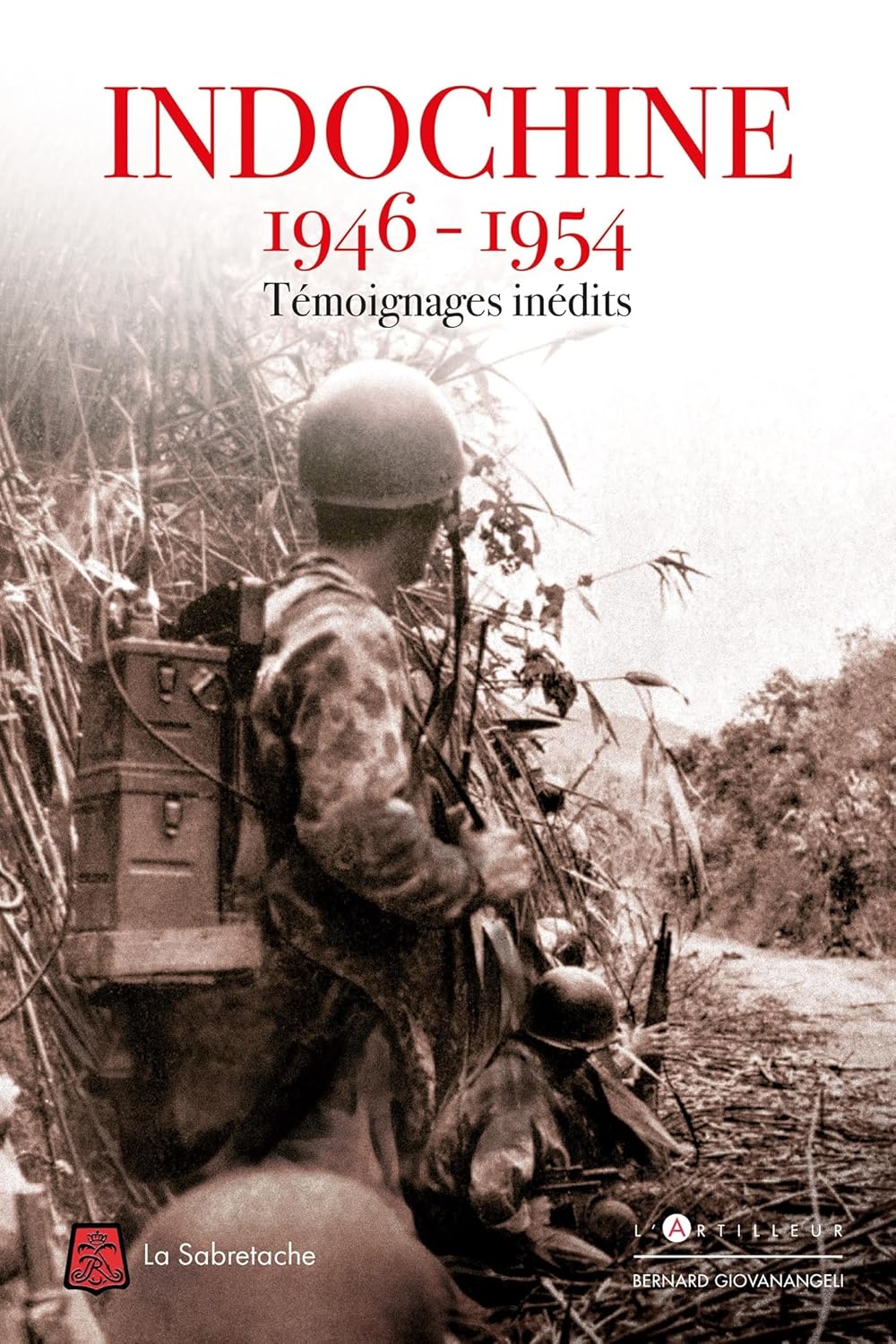 Amazon.fr - Indochine 1946-1954 Témoignages inédits - La Sabretache - Livres