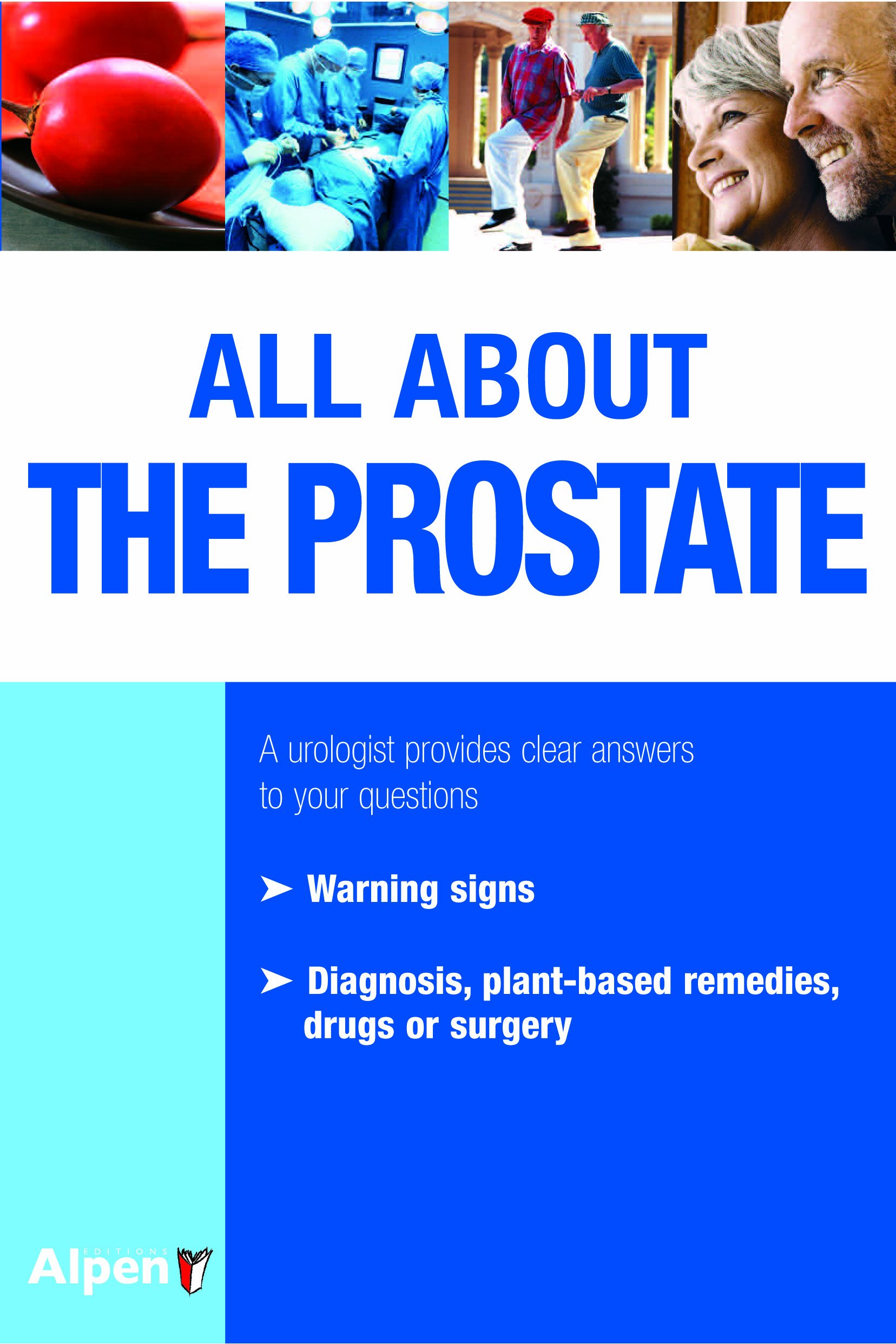 All About the Prostate: Everything About the Prostate, Its Disorders ...