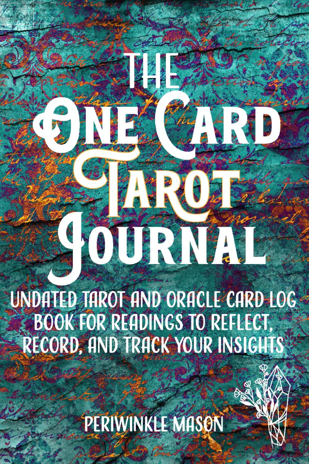 The One Card Tarot Journal: Undated Tarot And Oracle Card Log Book For ...