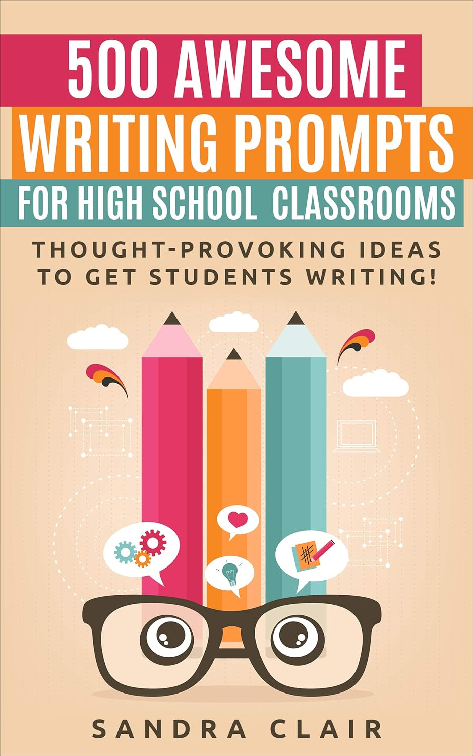 Amazon.com: 500 Awesome Writing Prompts for High School Classrooms ...