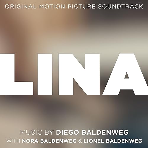 Lina - Original Motion Picture Soundtrack by Diego Baldenweg, Nora ...