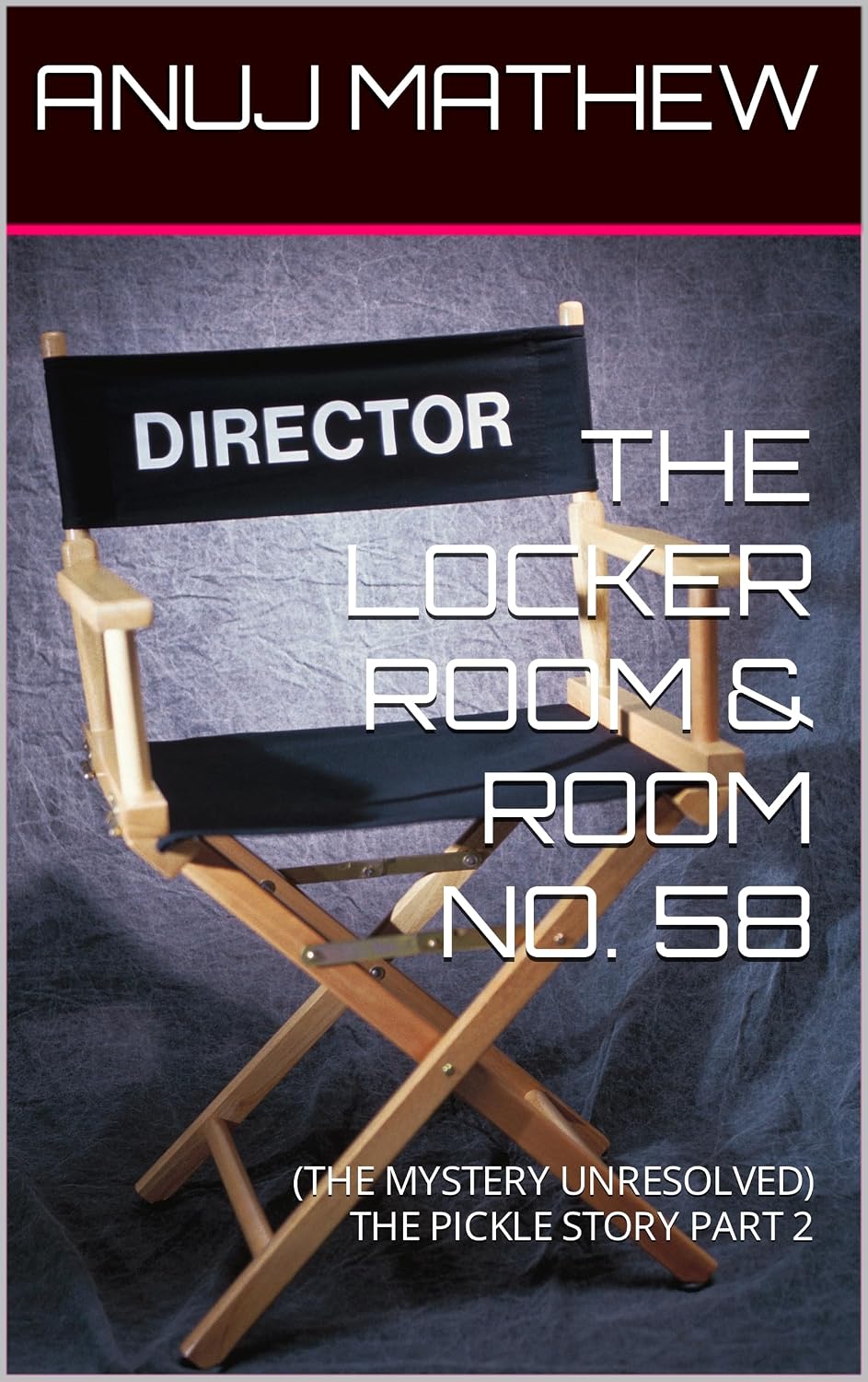 THE LOCKER ROOM & ROOM NO. 58: (THE MYSTERY UNRESOLVED) THE PICKLE ...