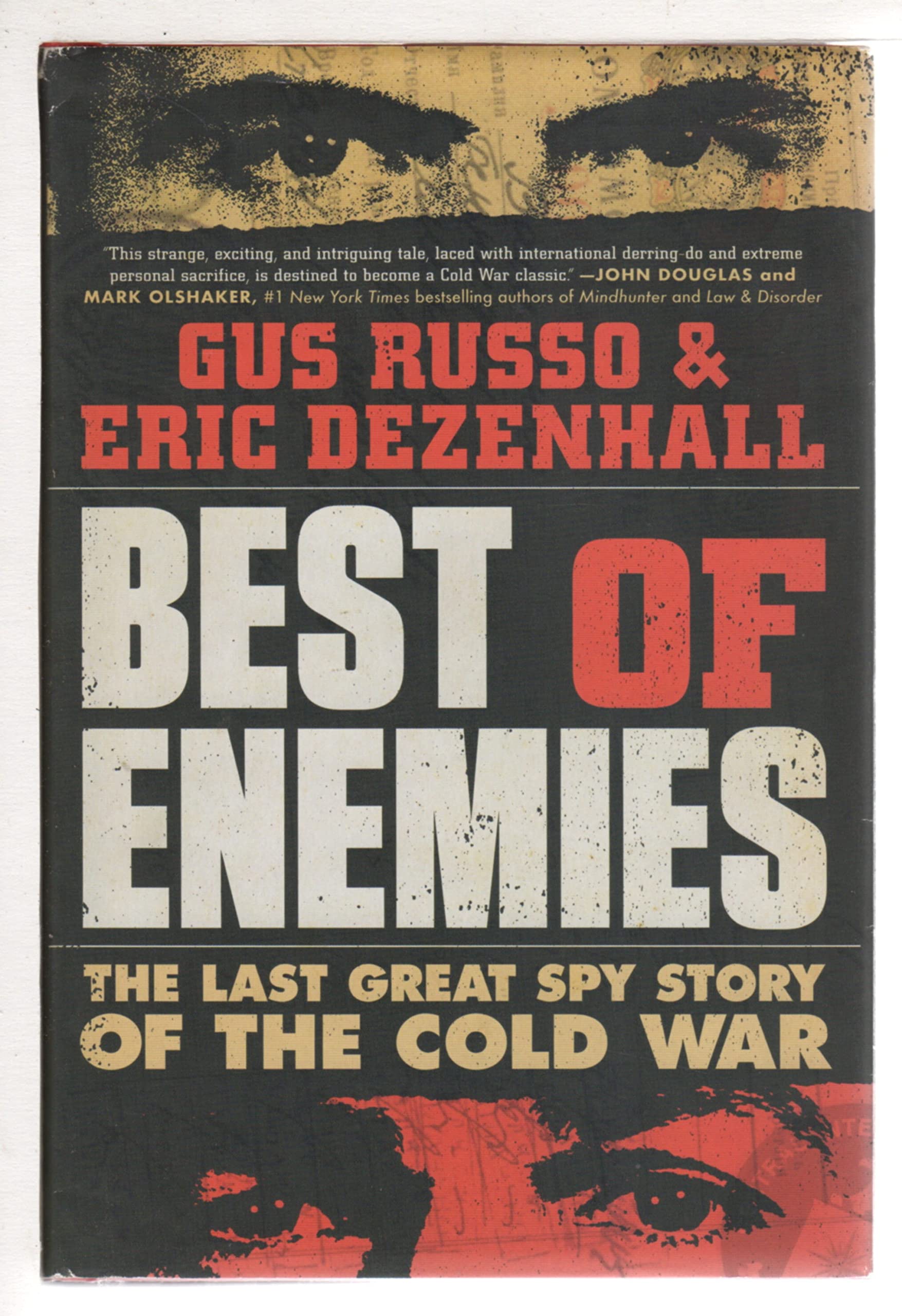 Best of Enemies: The Last Great Spy Story of the Cold War: Dezenhall ...
