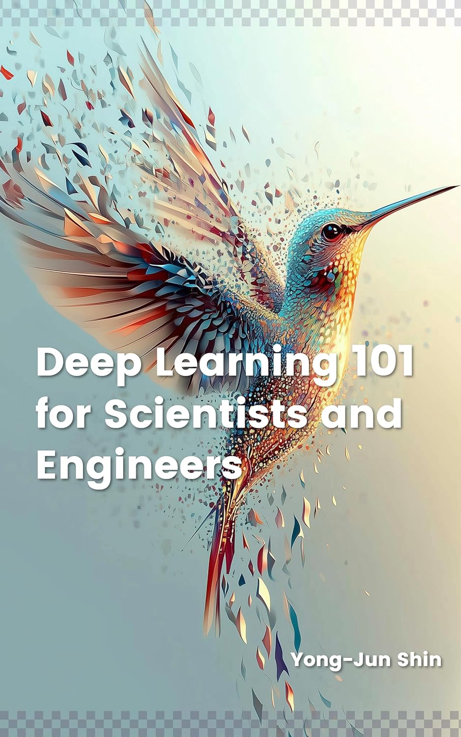 Amazon.com: Deep Learning 101 for Scientists and Engineers eBook : Shin ...