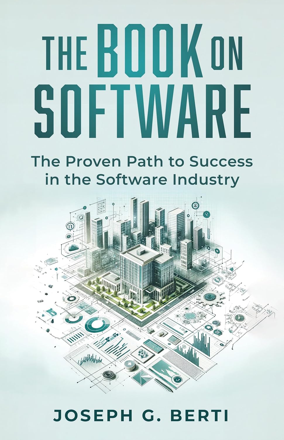 The Book on Software: The Proven Path to Success in the Software ...