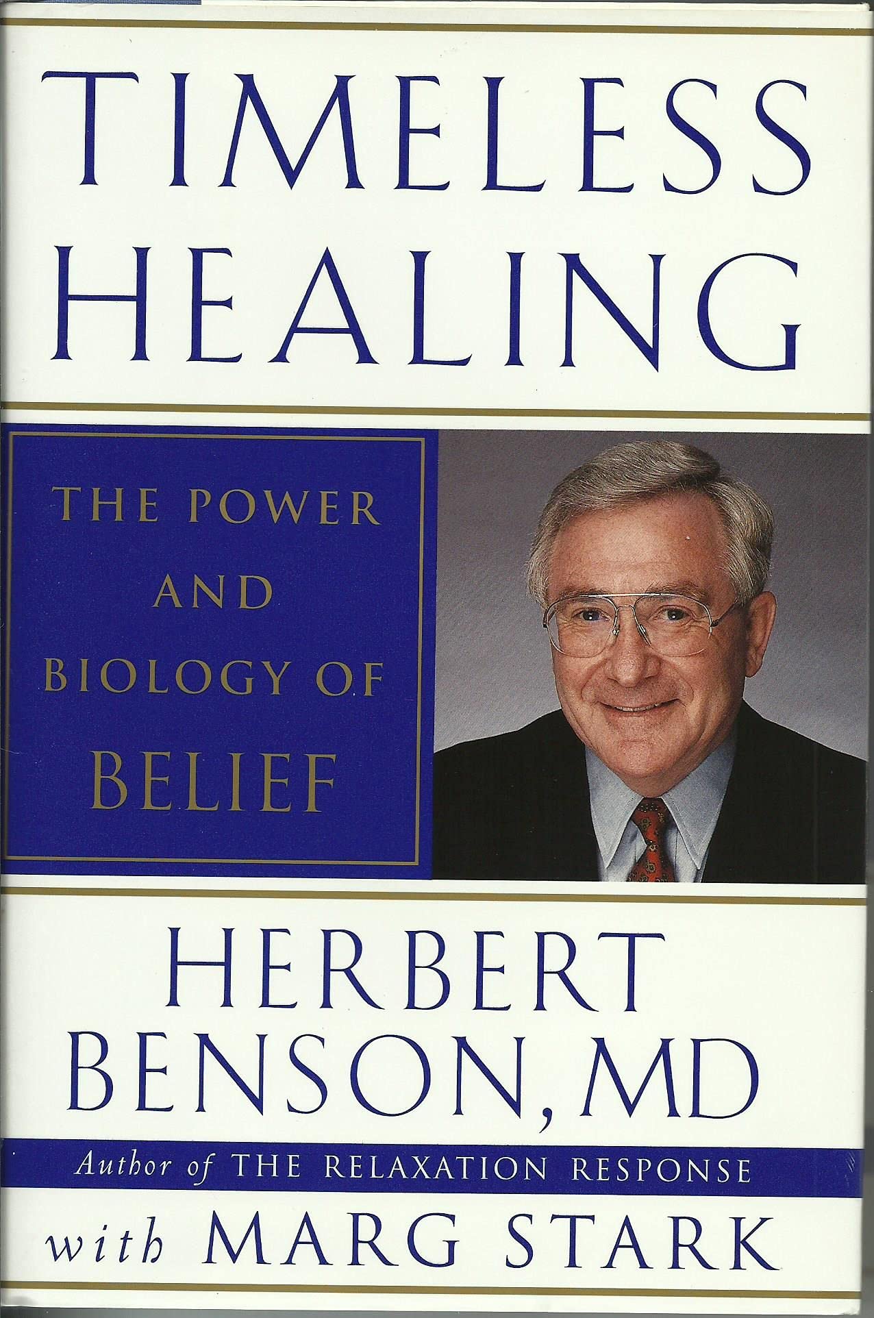 Timeless Healing: The Power and Biology of Belief: Benson, Herbert ...