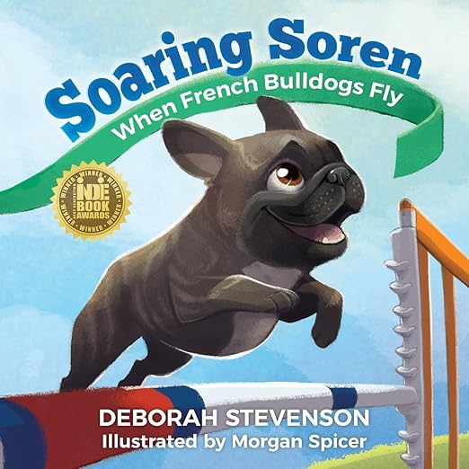 Soaring Soren: When French Bulldogs Fly: Stevenson, Deborah, Spicer ...