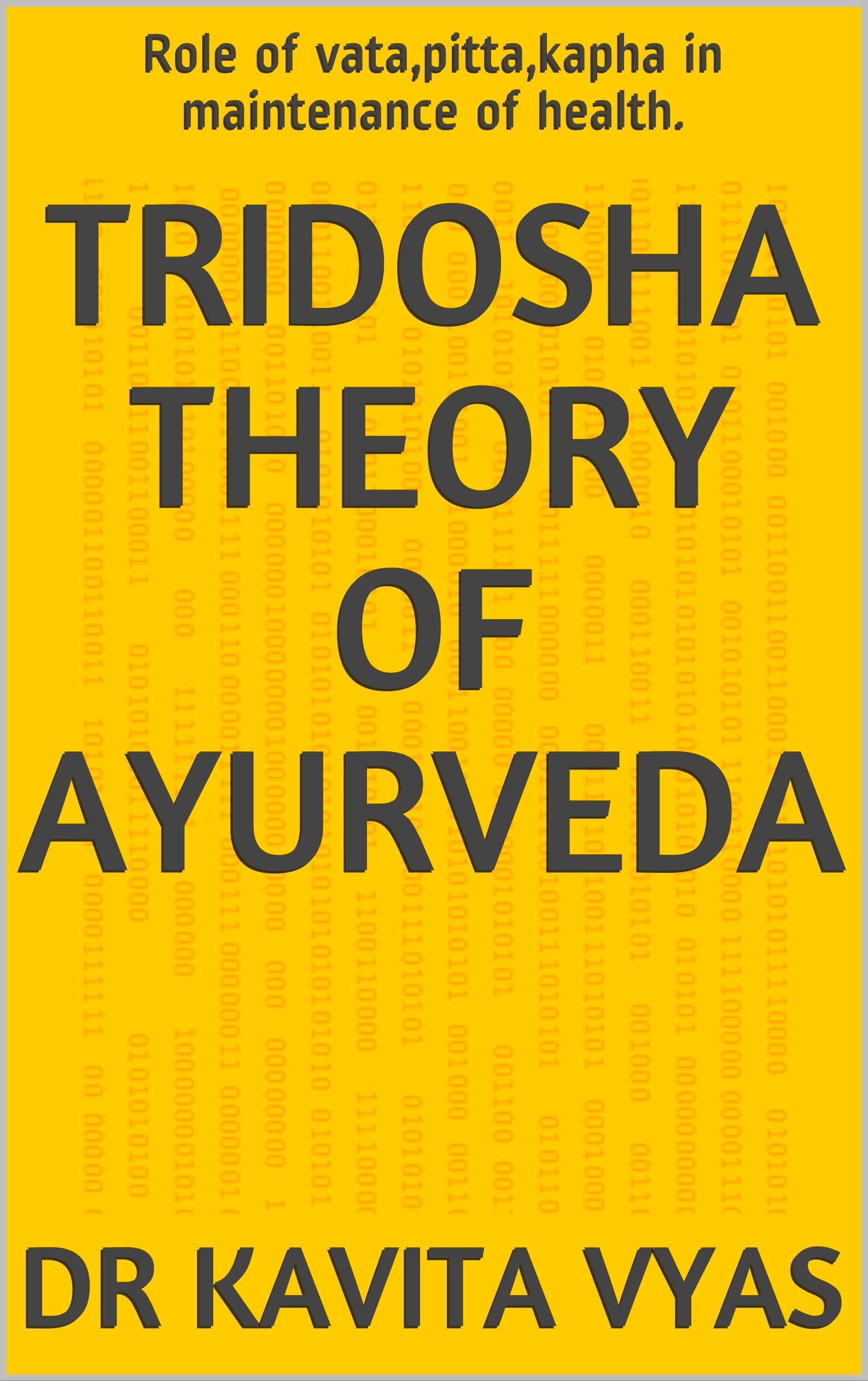 Buy Tridosha theory of Ayurveda: Role of vata,pitta,kapha in ...