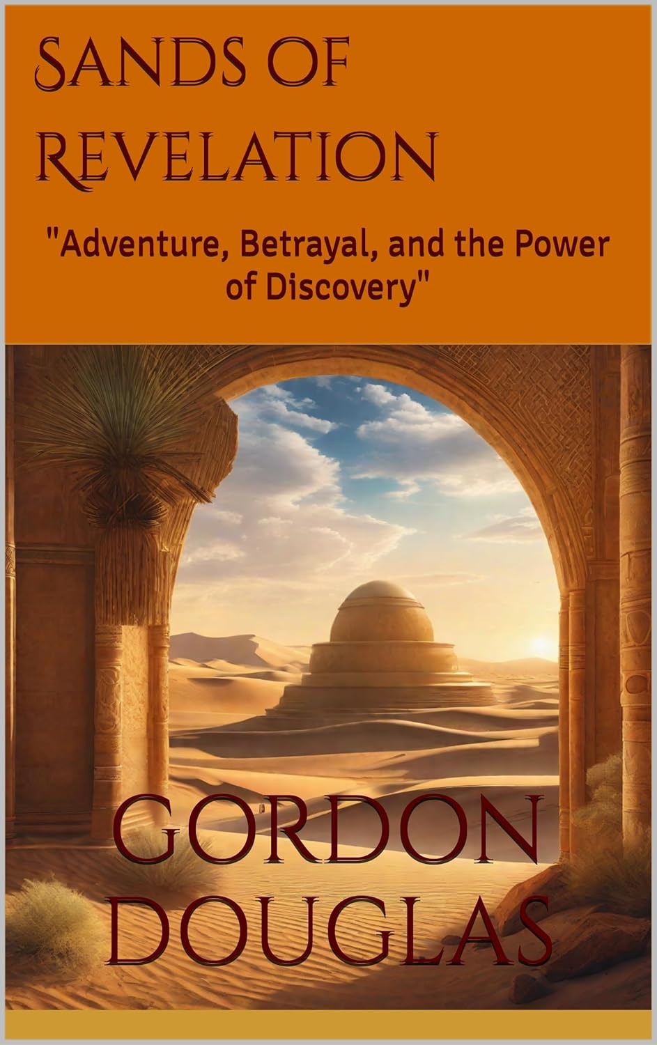 Amazon.com: Sands of Revelation: "Adventure, Betrayal, and the Power of Discovery'' eBook ...