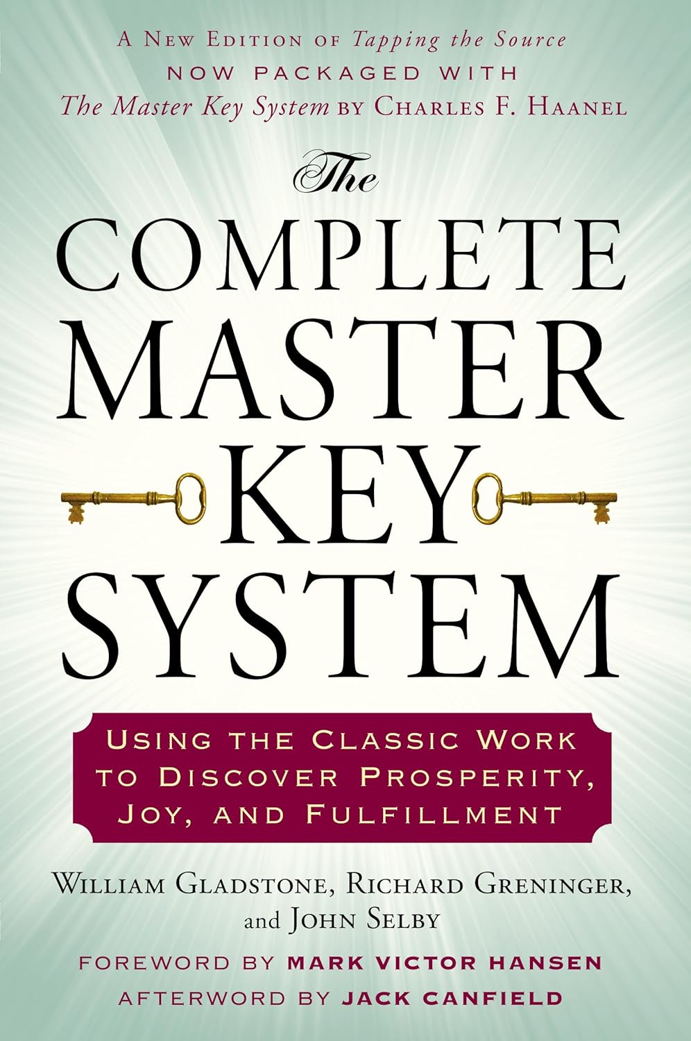 The Complete Master Key System: Using the Classic Work to Discover ...
