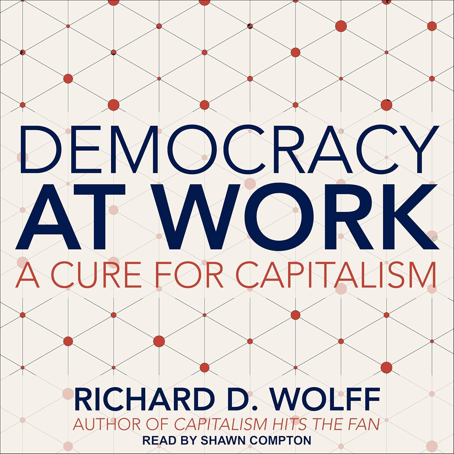 Amazon.com: Democracy at Work: A Cure for Capitalism (Audible Audio ...