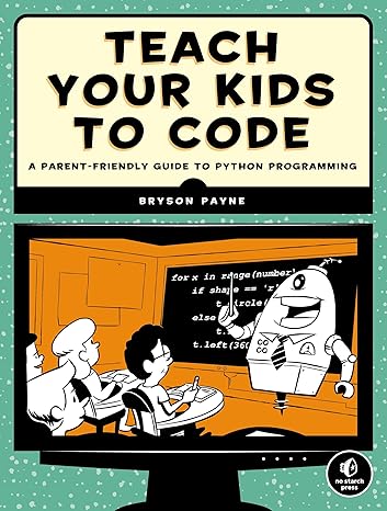 Amazon.com: Teach Your Kids to Code: A Parent-Friendly Guide to Python ...