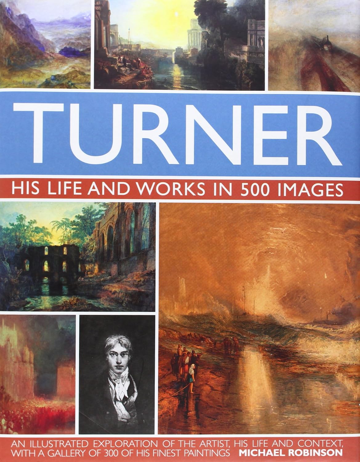 Turner: His Life and Works in 500 Images: Amazon.co.uk: Michael ...