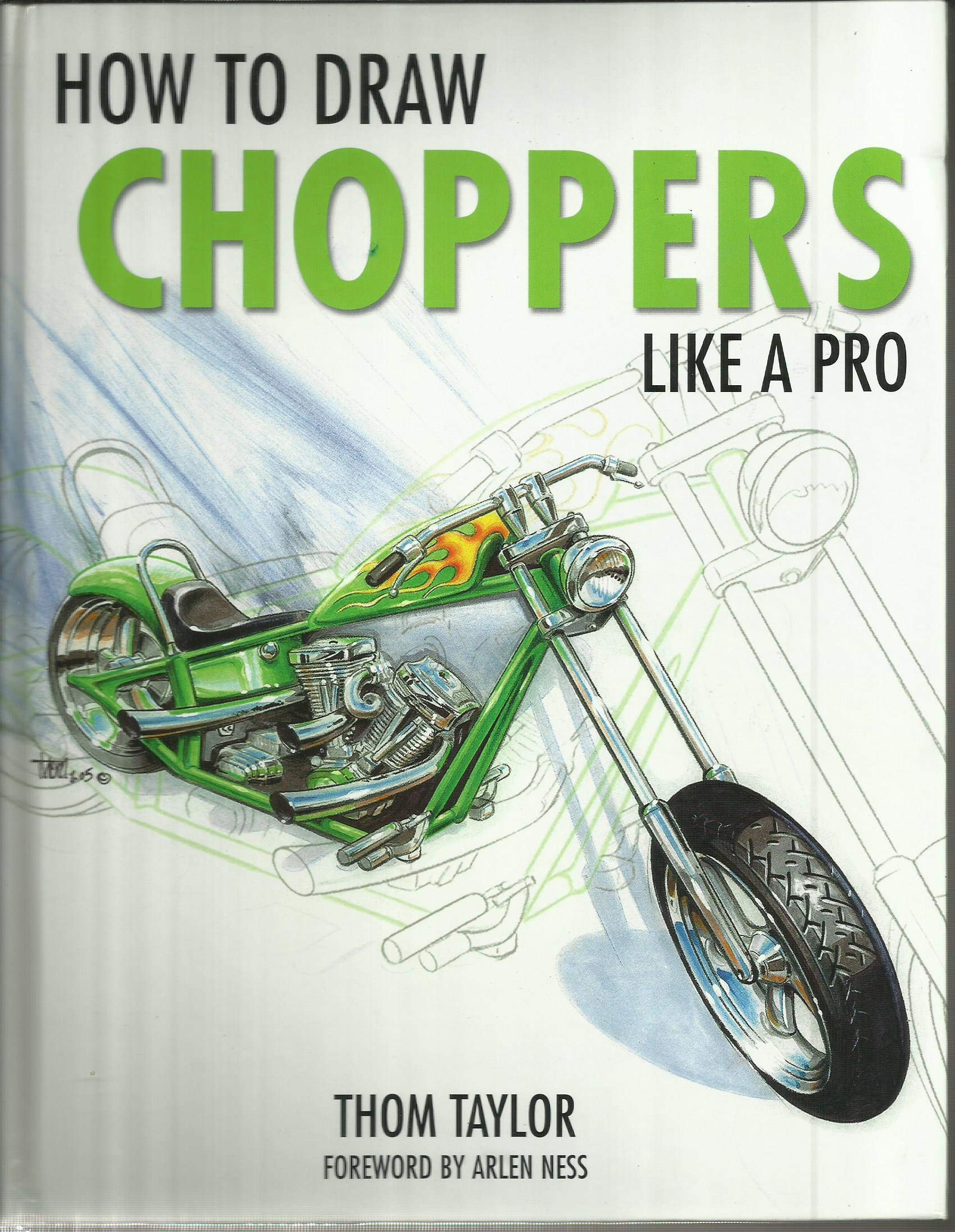 How to Draw Choppers Like a Pro: thom-taylor: 9780760784600: Amazon.com ...