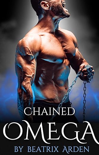 Chained Omega: Omegaverse Alpha Female and Omega Male in Heat Dark Romance Short Story (Steamy ...
