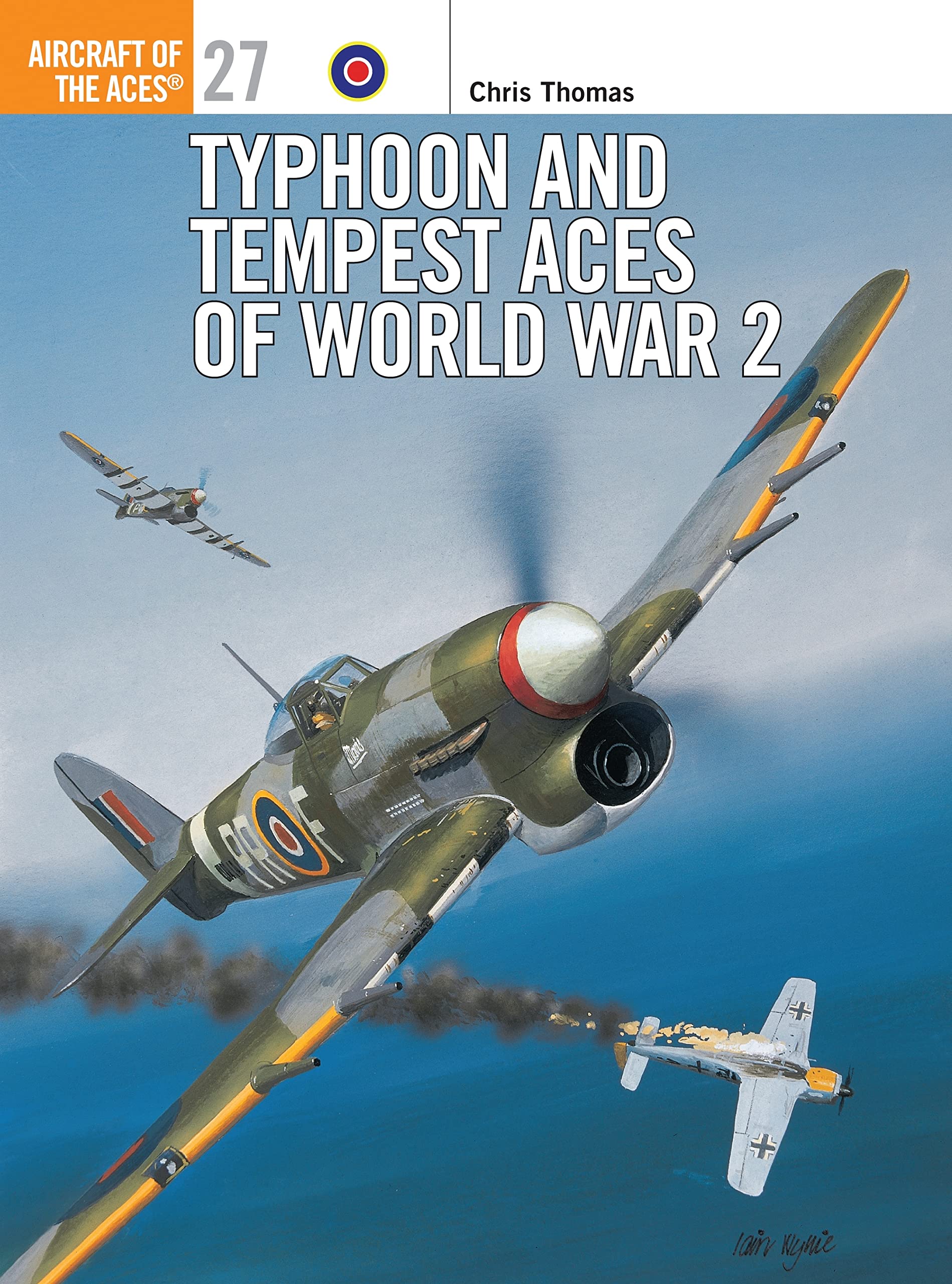 Typhoon and Tempest Aces of World War 2: Thomas, Chris, Davey, Chris ...