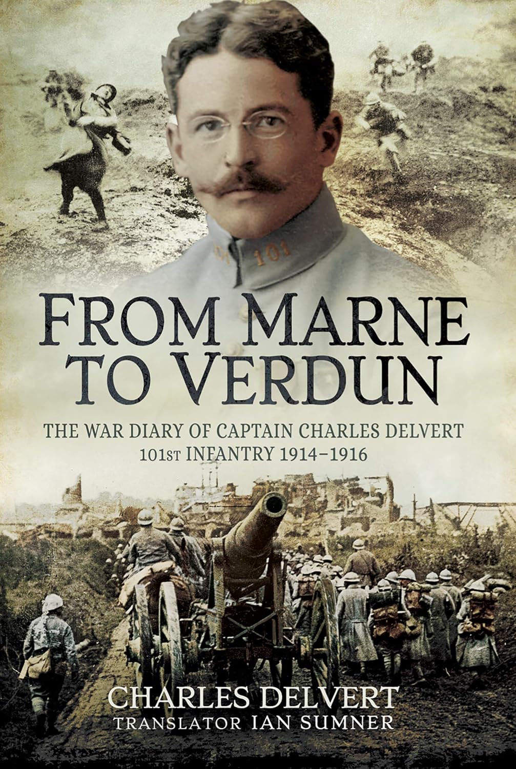 From the Marne to Verdun: The War Diary of Captain Charles Delvert ...