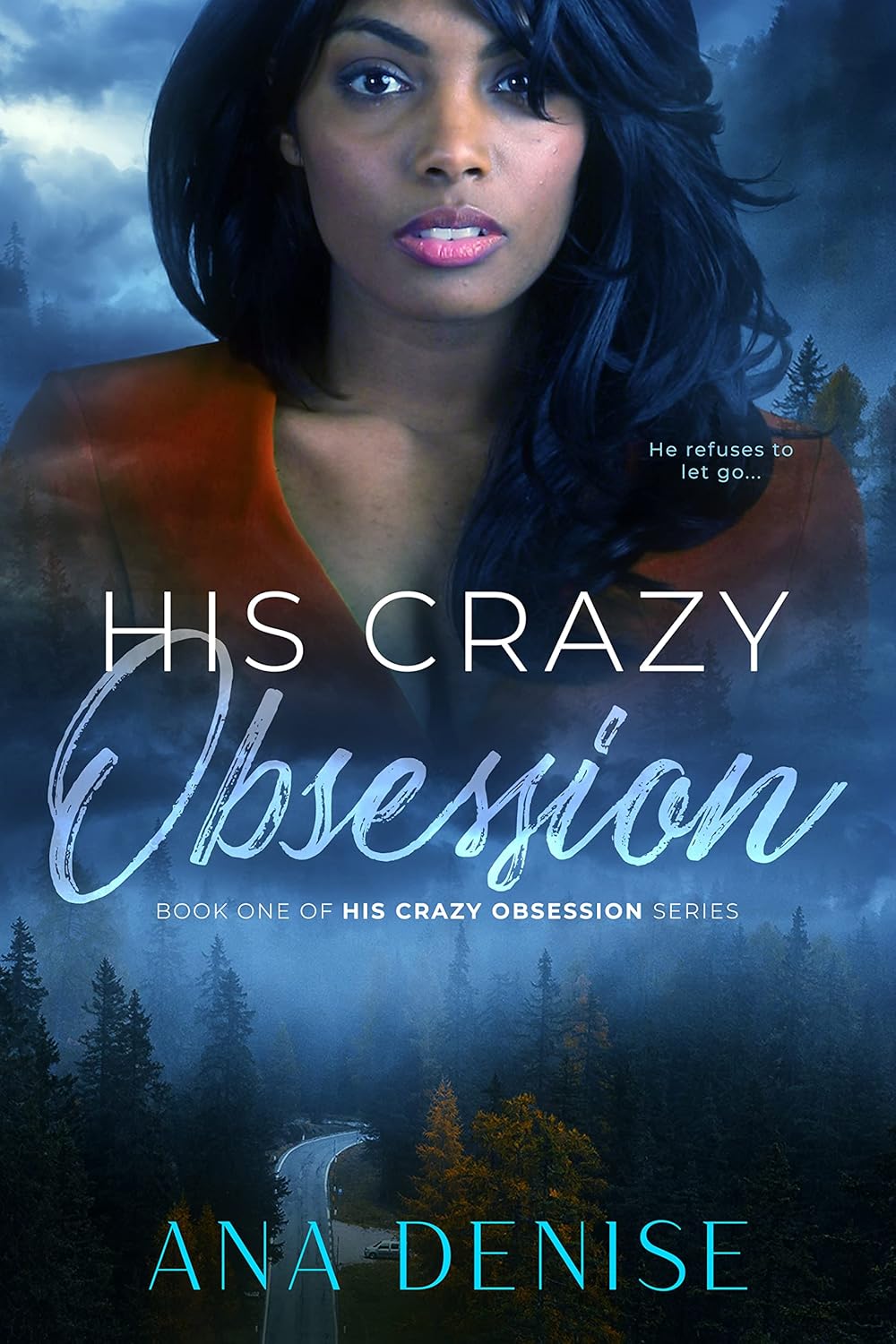 His Crazy Obsession (His Crazy Obsession Series Book 1) - Kindle edition by Denise, Ana. Romance ...