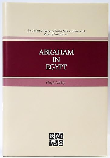 Abraham in Egypt: Nibley, Hugh, Gillum, Gary P., Lyon, Michael P ...