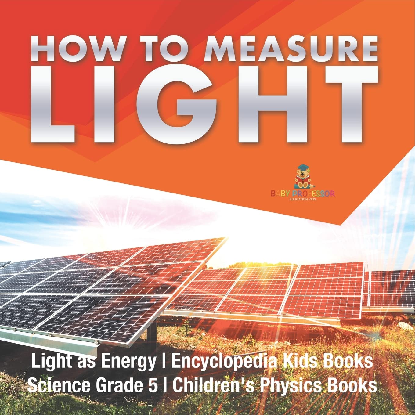 How to Measure Light Light as Energy Encyclopedia Kids Books Science ...