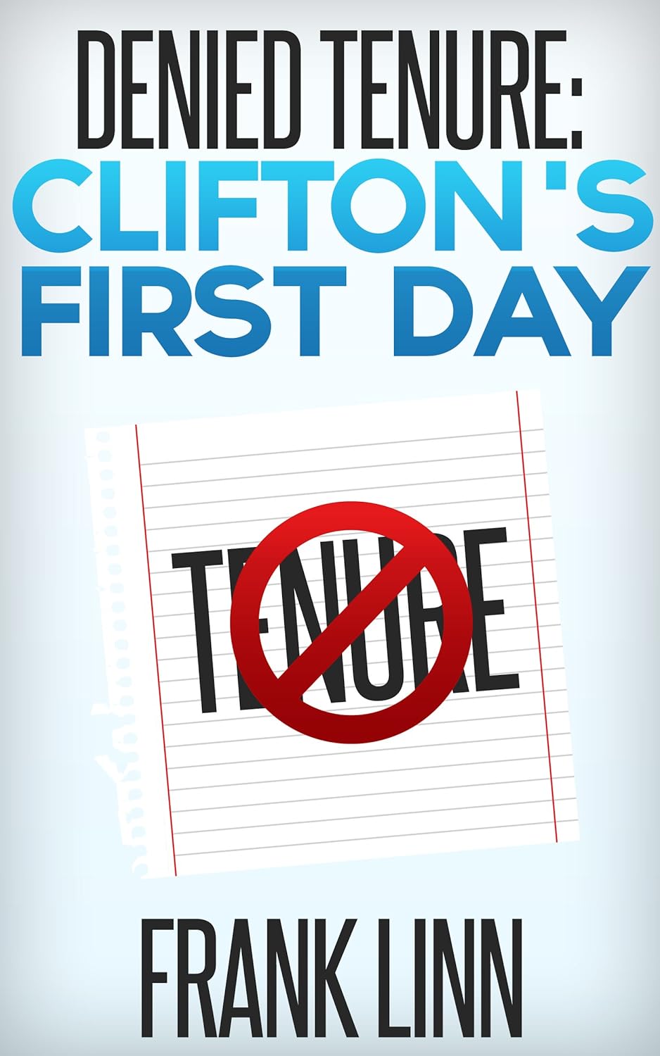 Denied Tenure: Clifton's First Day - Kindle edition by Linn, Frank ...