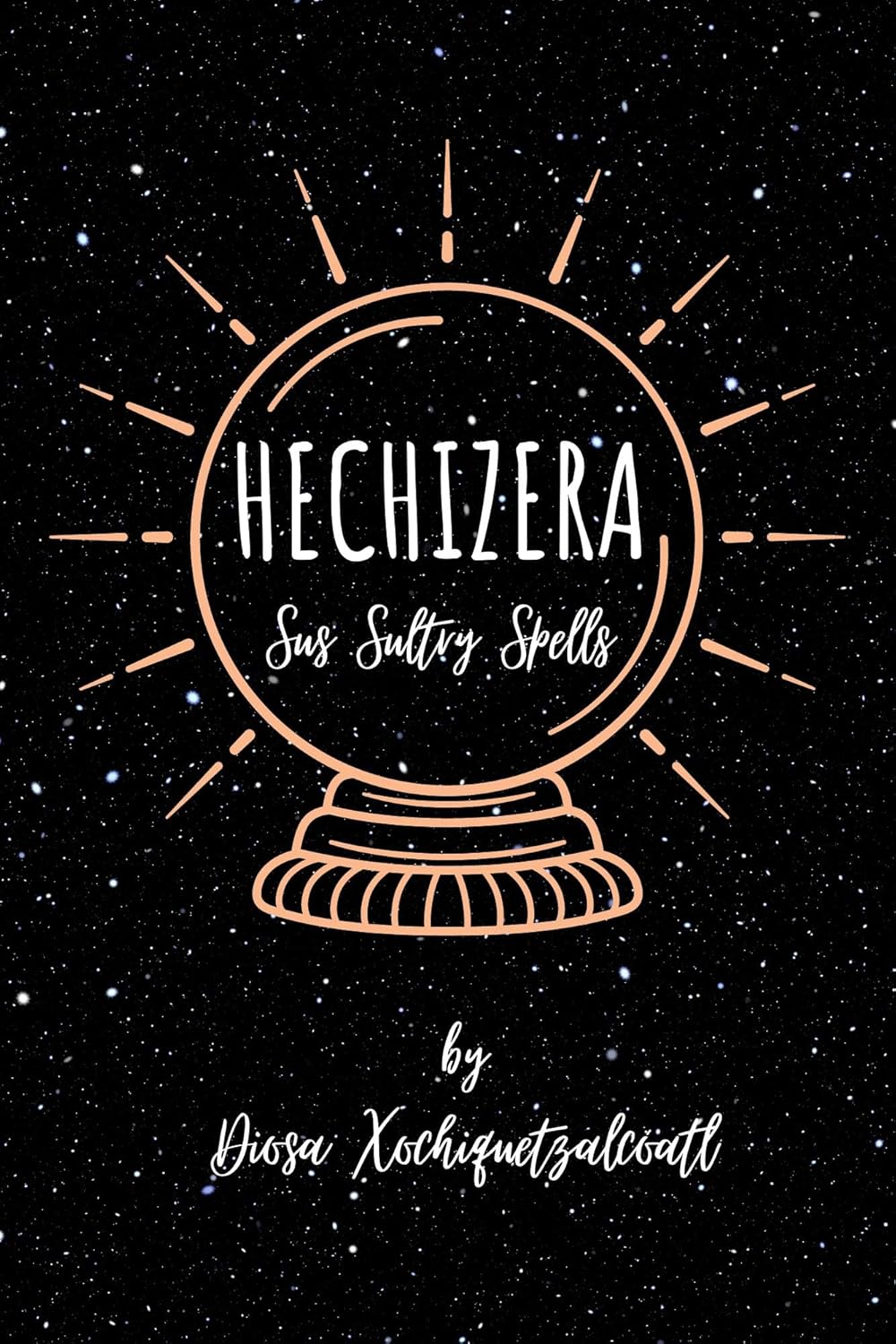 Hechizera: Sus Sultry Spells - Kindle edition by Xochiquetzalcoatl ...