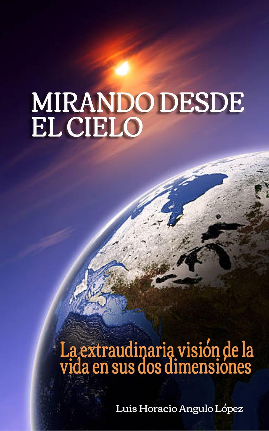 Amazon.com: MIRANDO DESDE EL CIELO: La extraordinaria visión de la vida ...