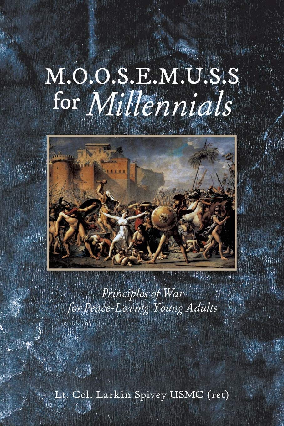 M.O.O.S.E.M.U.S.S For Millennials: Principles of War for Peace-Loving ...