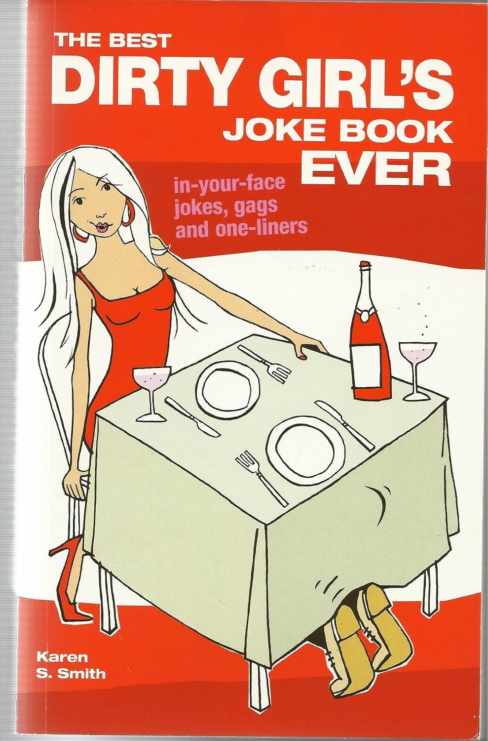 The Best Dirty Girl's Joke Book Ever. In-Your-Face Jokes, Gags and One ...