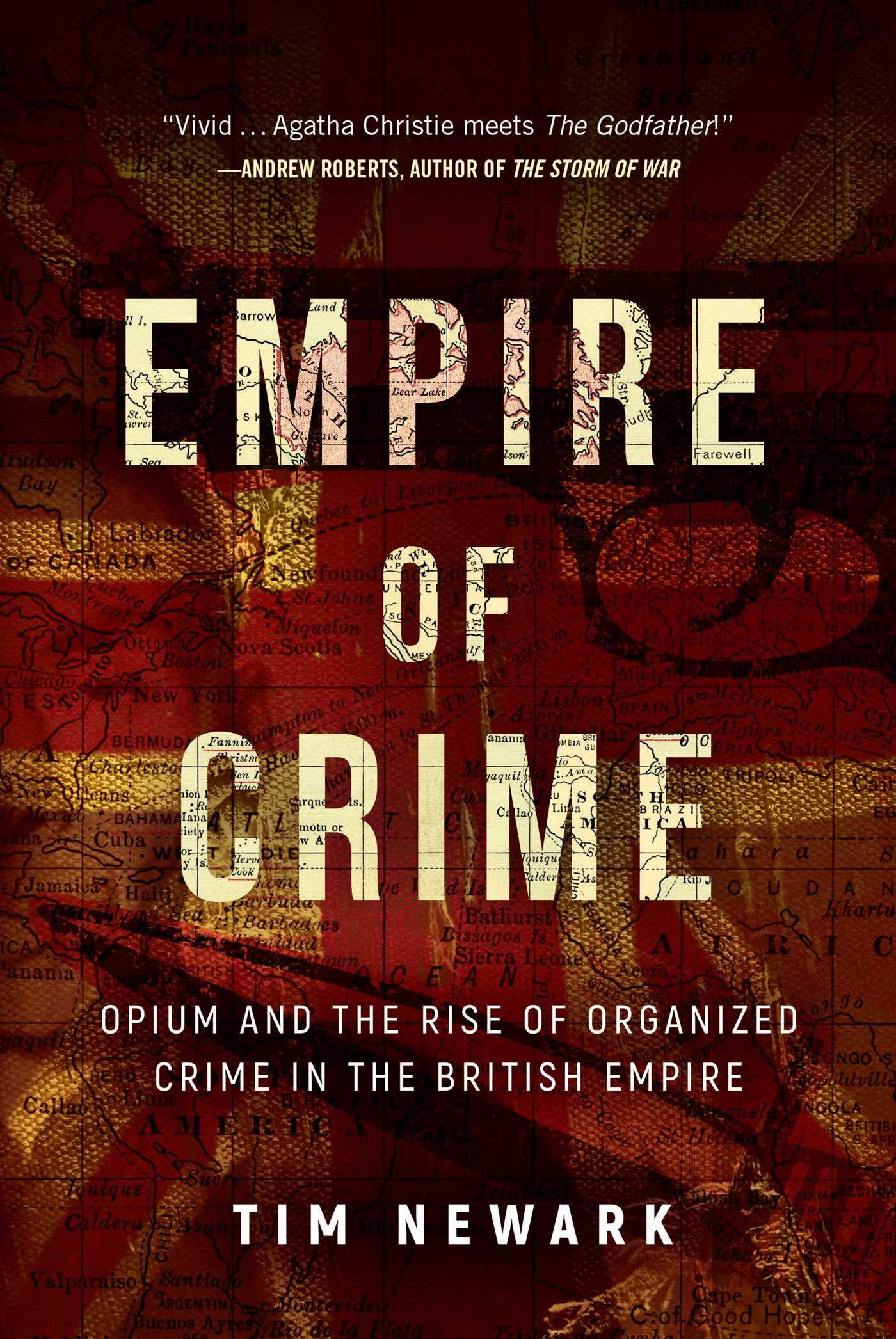 Empire of Crime: Opium and the Rise of Organized Crime in the British ...