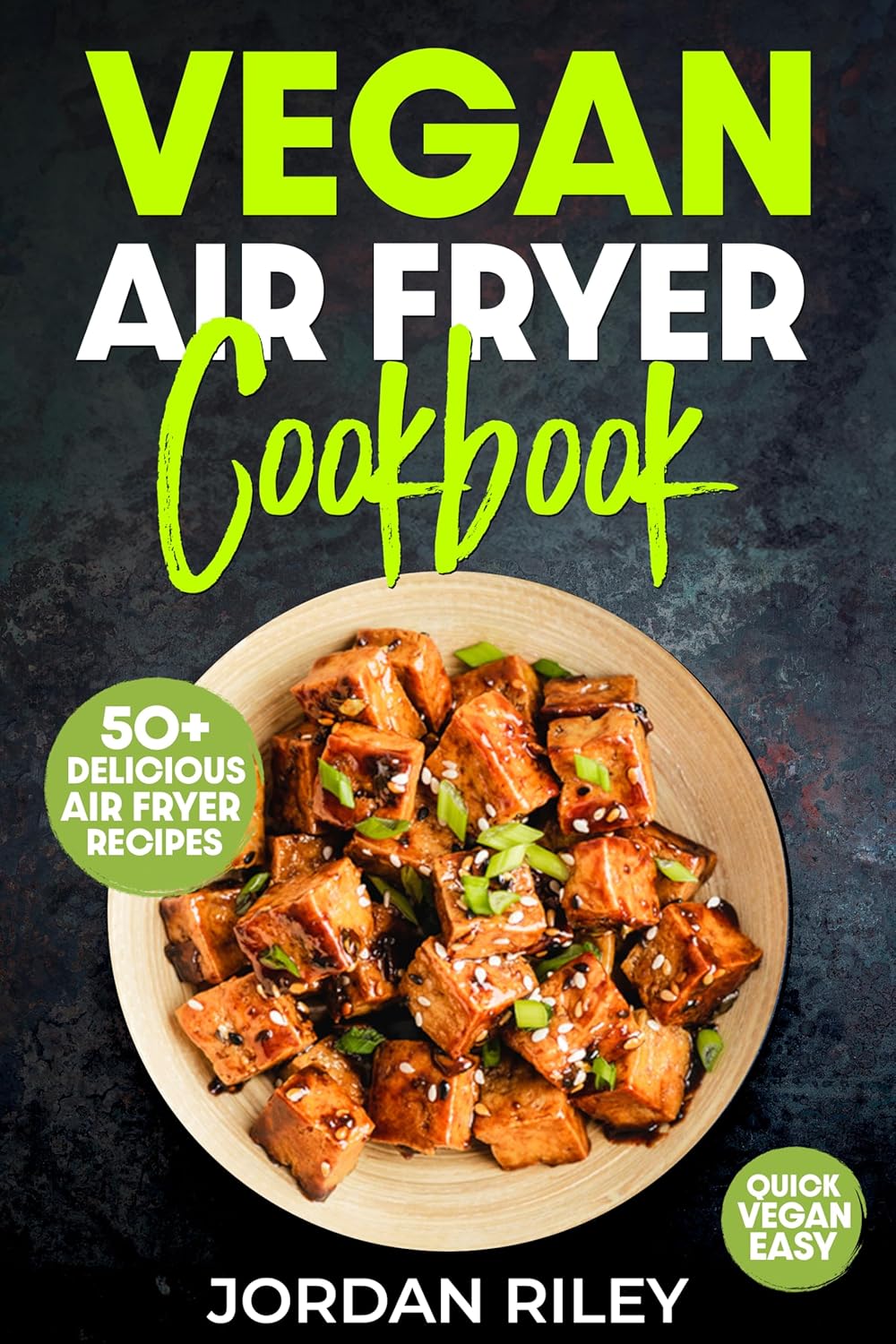 Amazon.com: Vegan Air Fryer Cookbook: 50 Quick and Easy Plant-Based Air ...