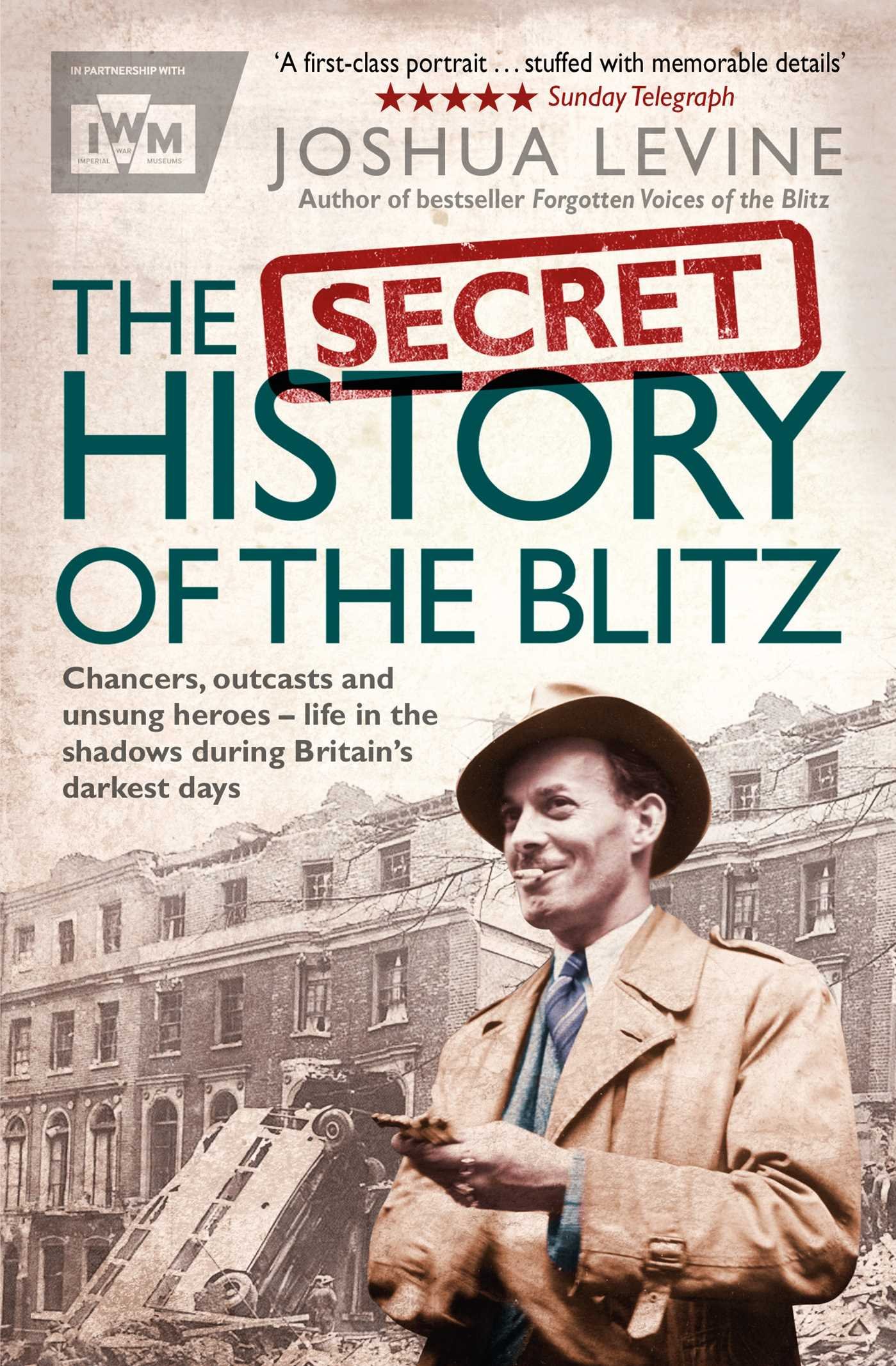 The Secret History of the Blitz: Joshua Levine: 9781471131028: Amazon ...