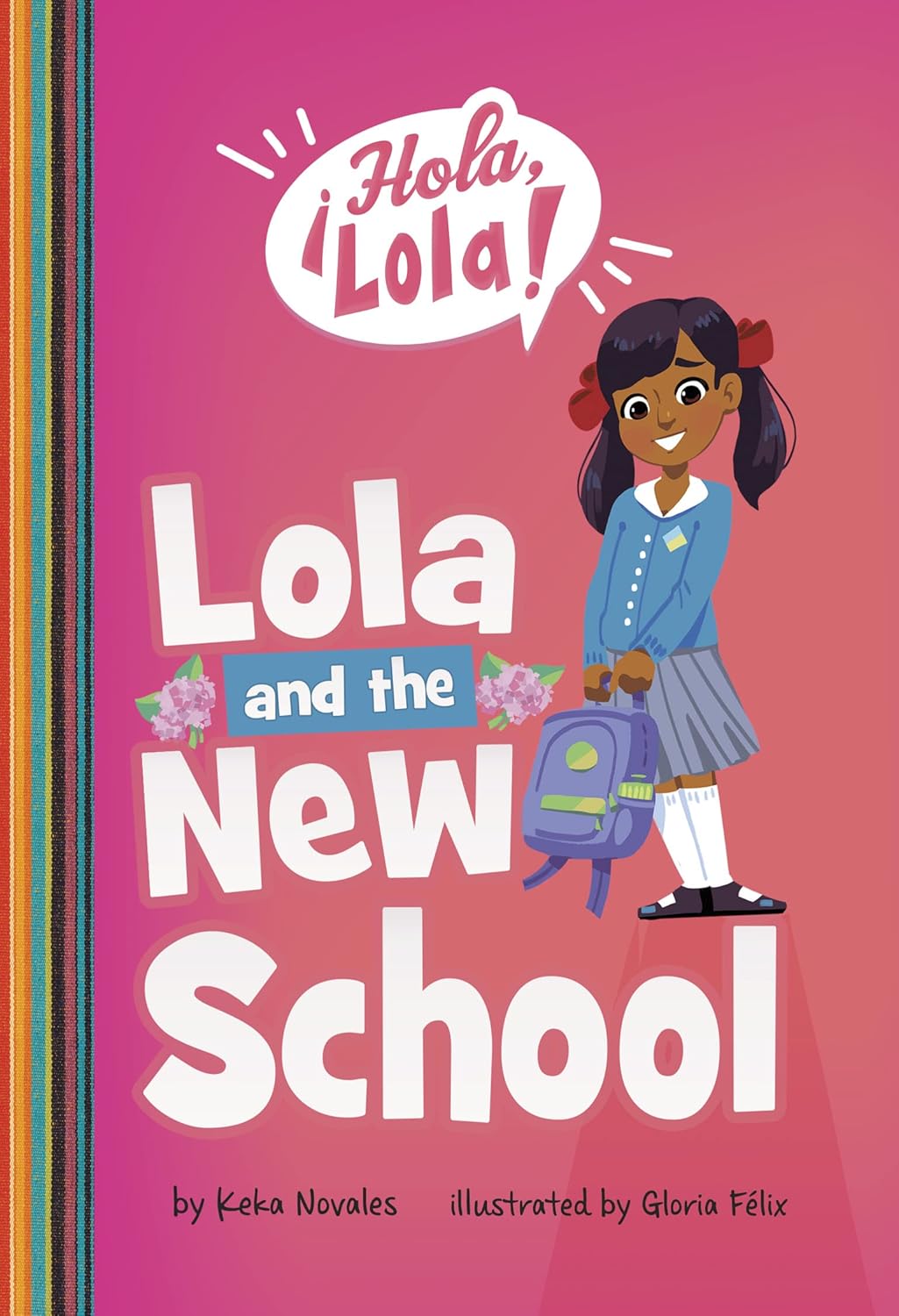 Lola and the New School (¡Hola, Lola!): Keka Novales: 9781398248212 ...