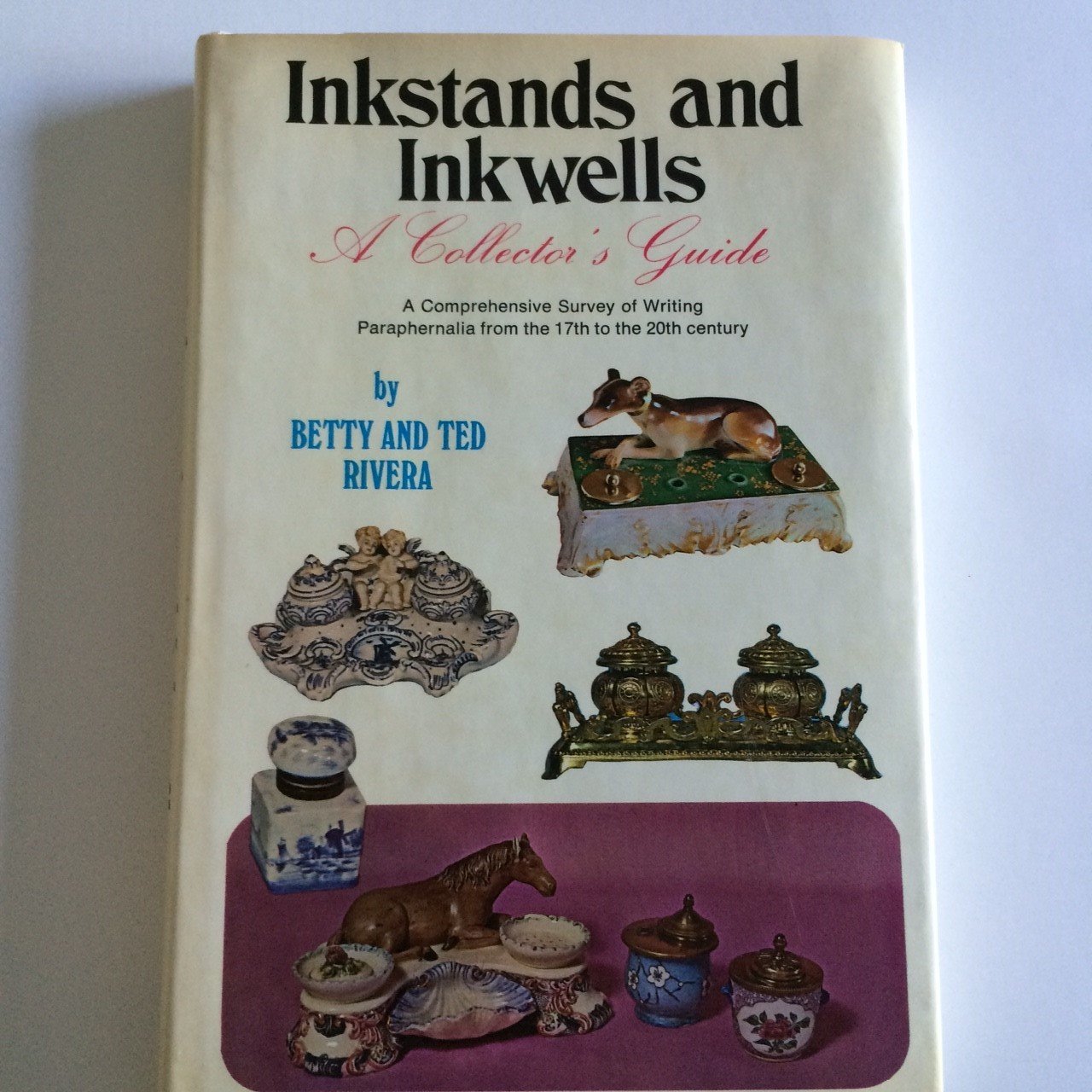 Inkstands and Inkwells A Collector's Guide: A Comprehensive Survey of ...