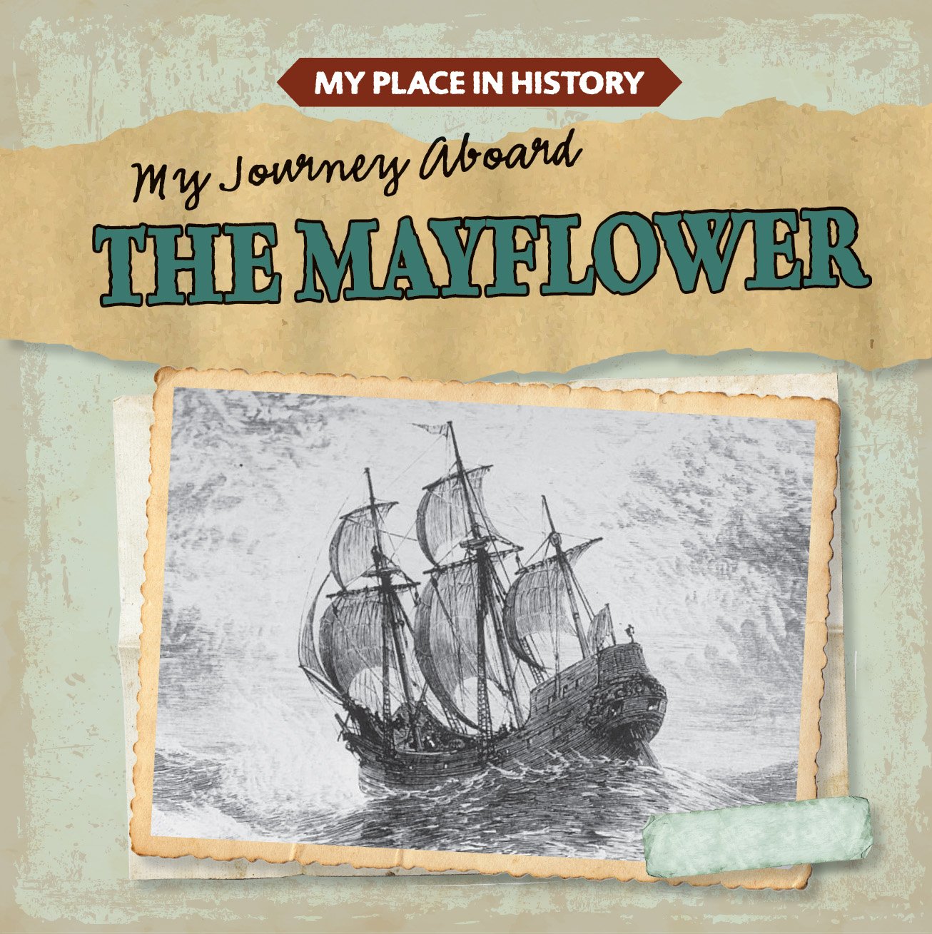 My Journey Aboard the Mayflower (My Place in History): Caswell, Max ...