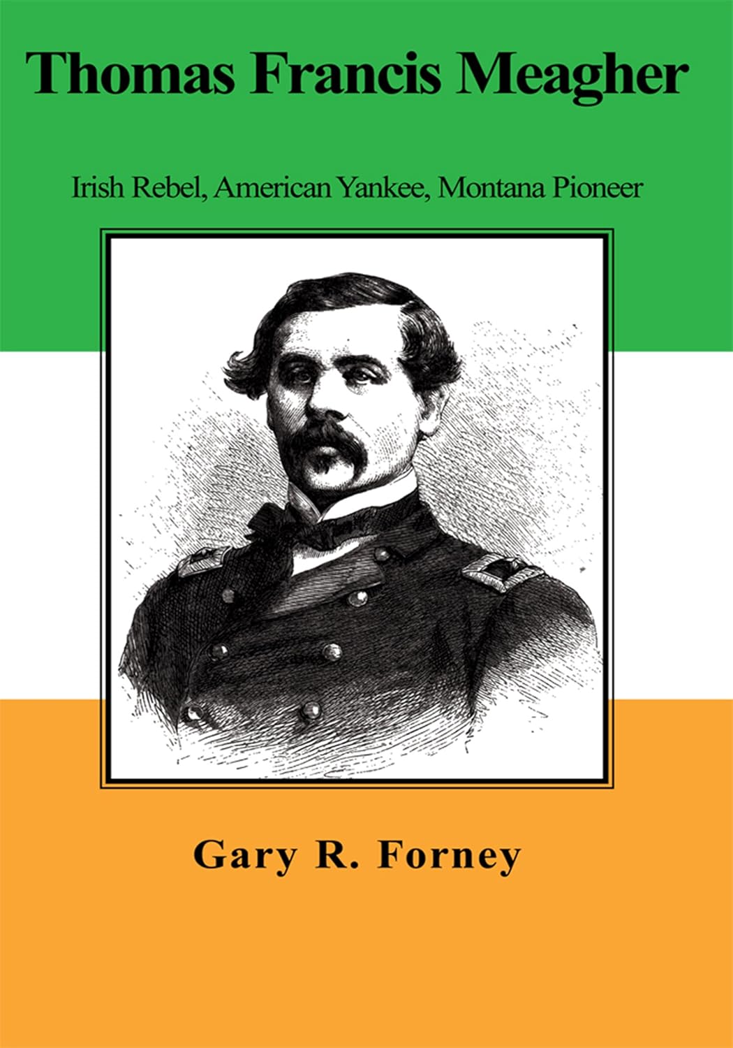 Amazon.com: Thomas Francis Meagher: Irish Rebel, American Yankee ...