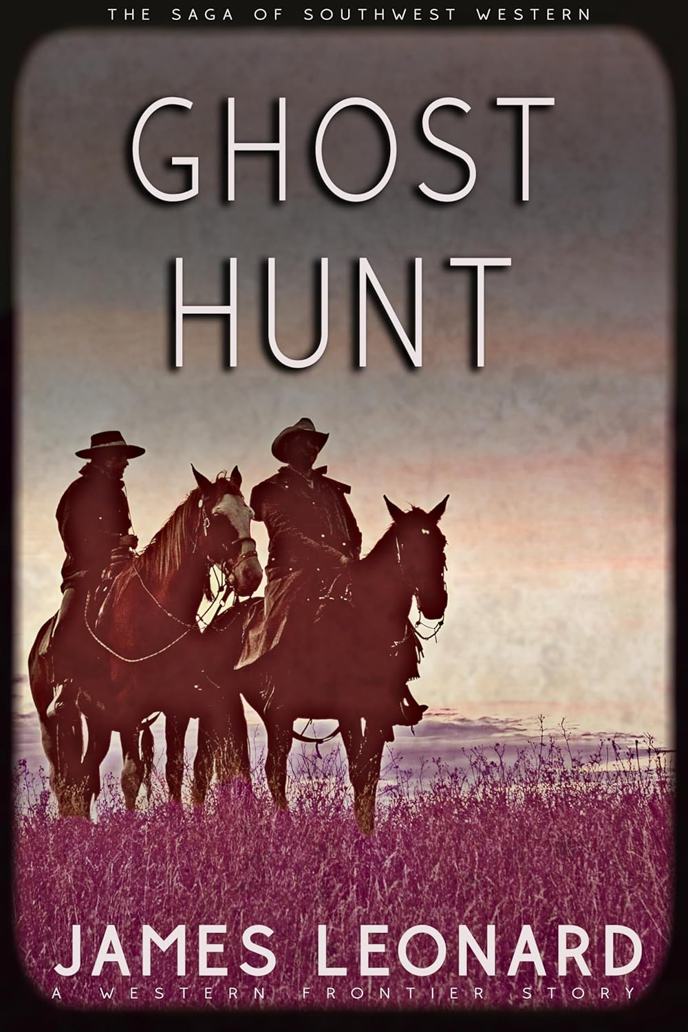 Ghost Hunt : A Western Frontier Story (The Saga of Southwest Western) - Kindle edition by ...