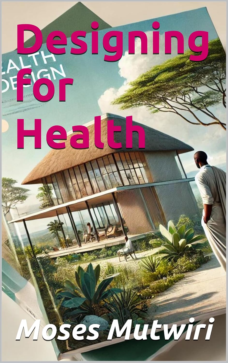 Amazon.com: Designing for Health eBook : Mutwiri, Moses: Kindle Store