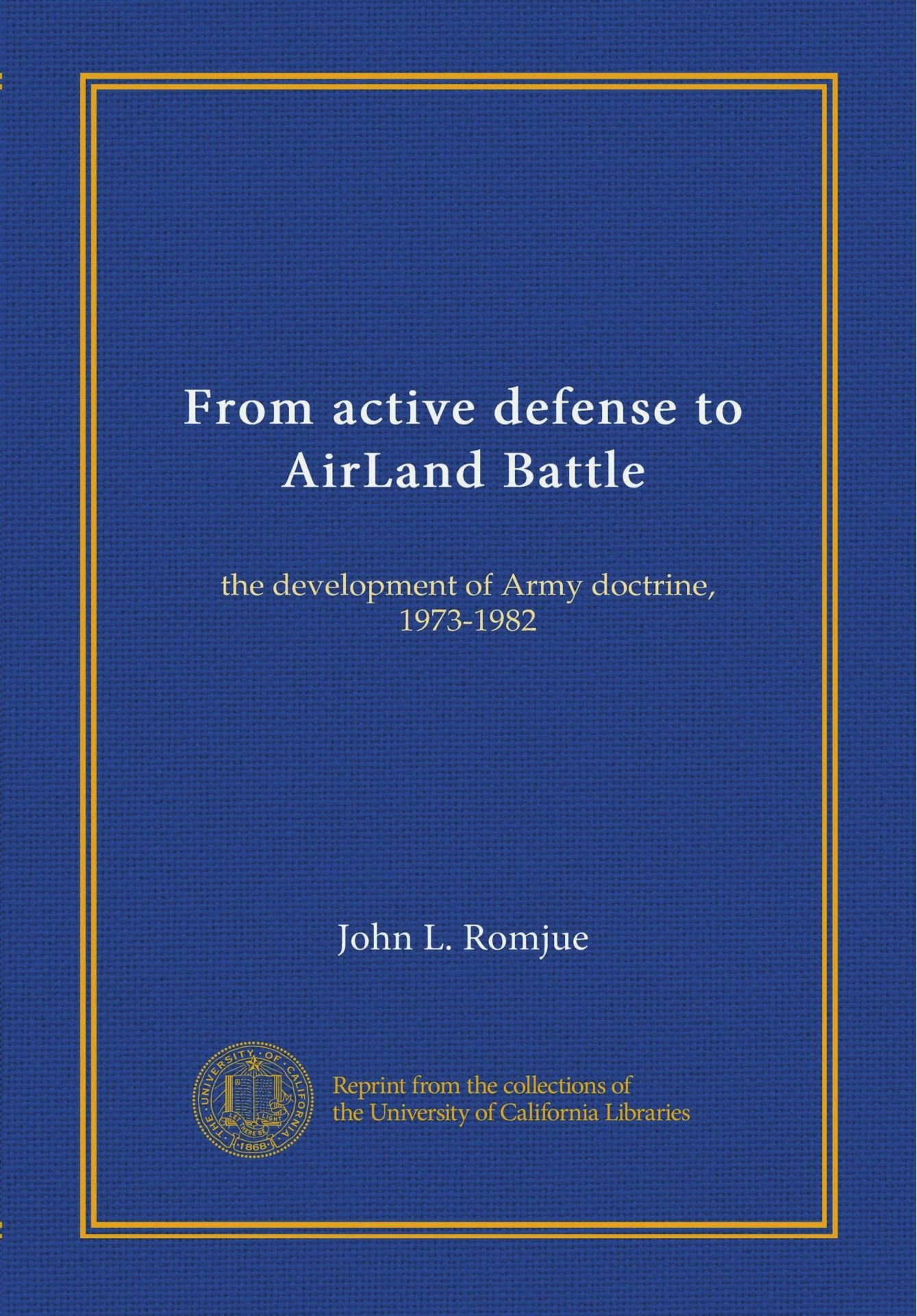 From active defense to AirLand Battle: the development of Army doctrine ...
